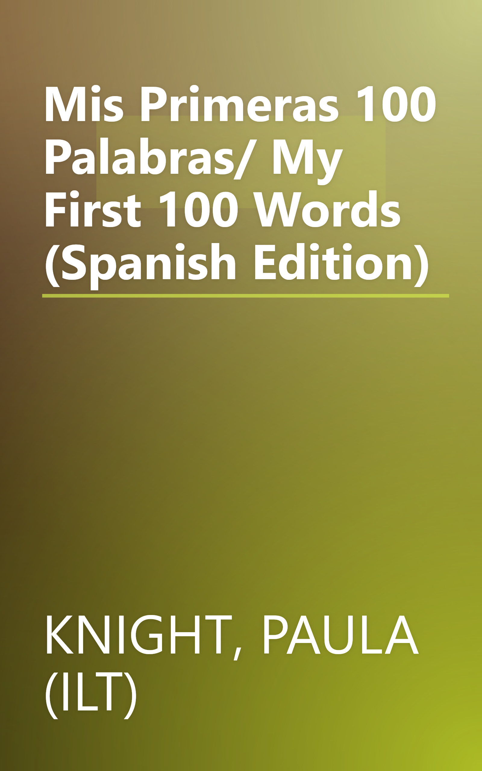 Mis Primeras 100 Palabras/ My First 100 Words (Spanish Edition) book cover