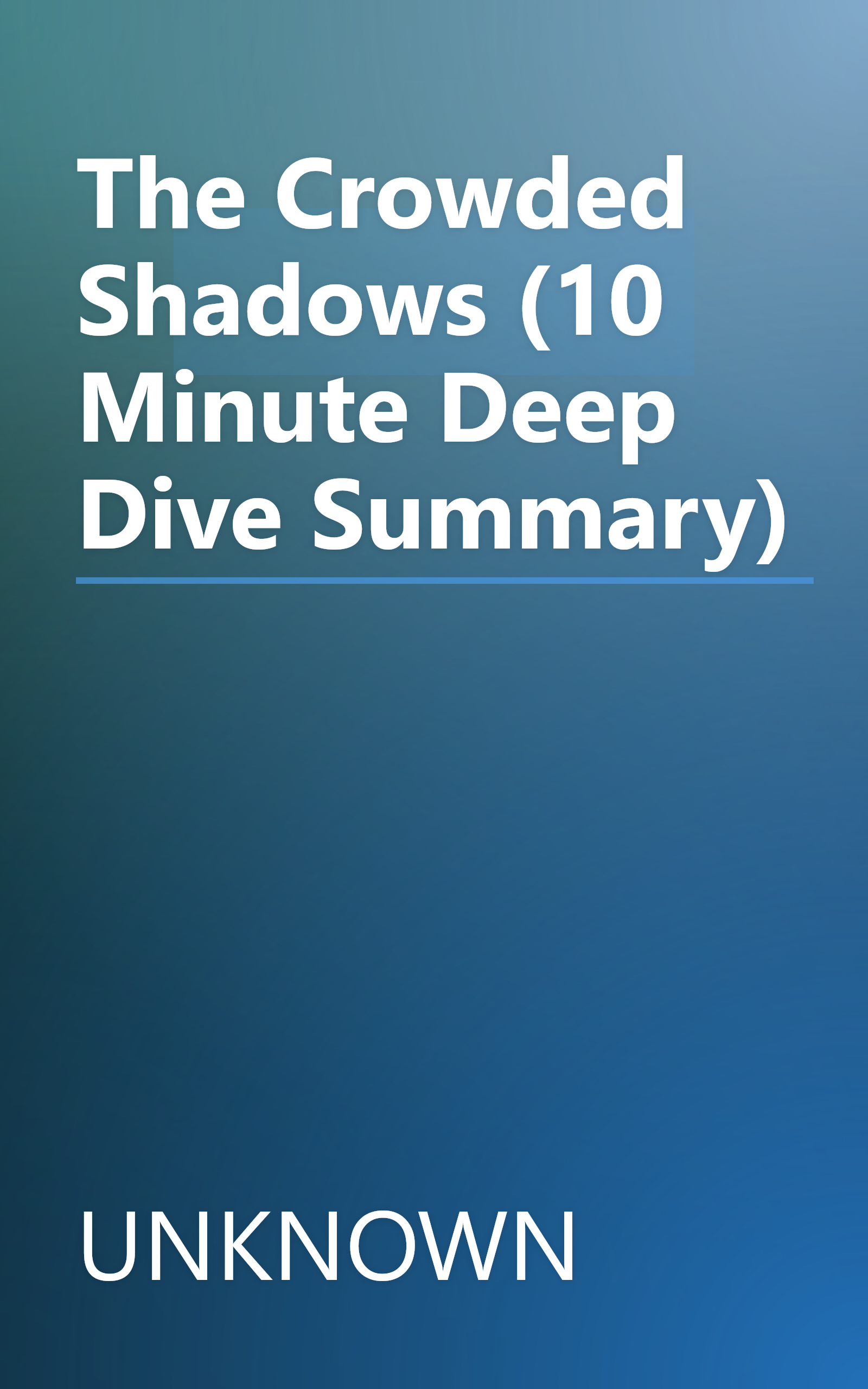 The Crowded Shadows (10 Minute   Deep Dive Summary) book cover