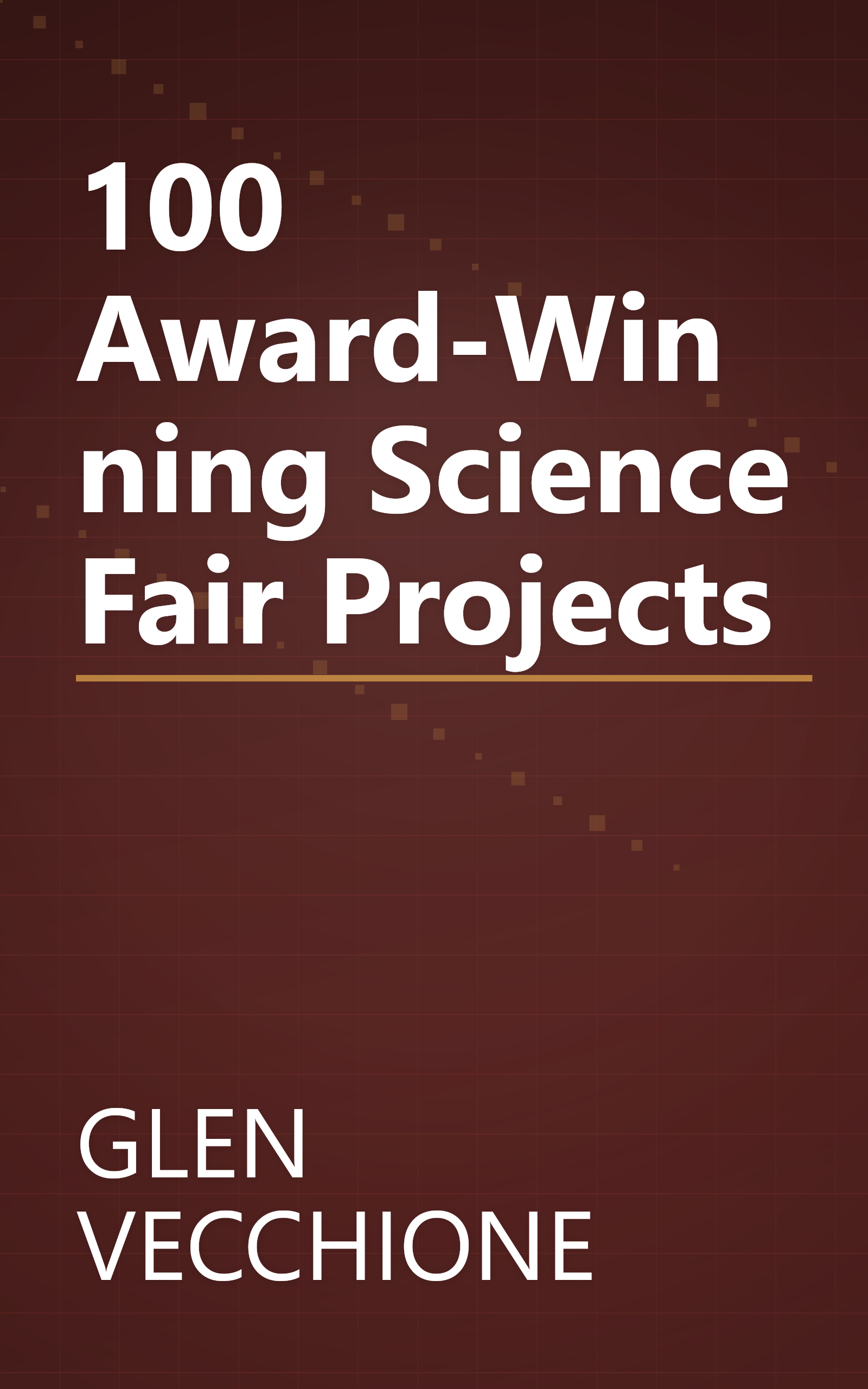 100 Award-Winning Science Fair Projects book cover