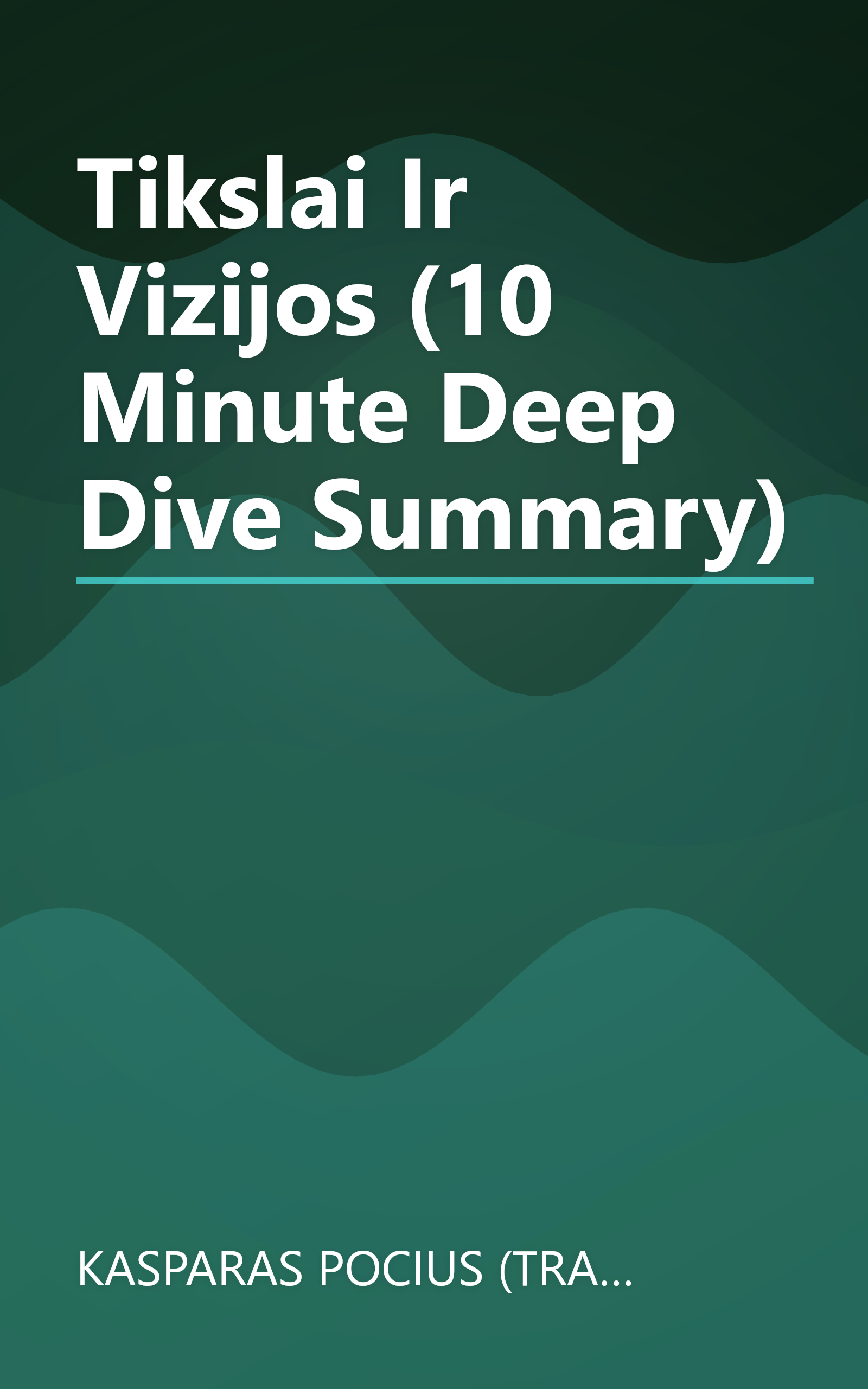 Tikslai Ir Vizijos (10 Minute   Deep Dive Summary) book cover