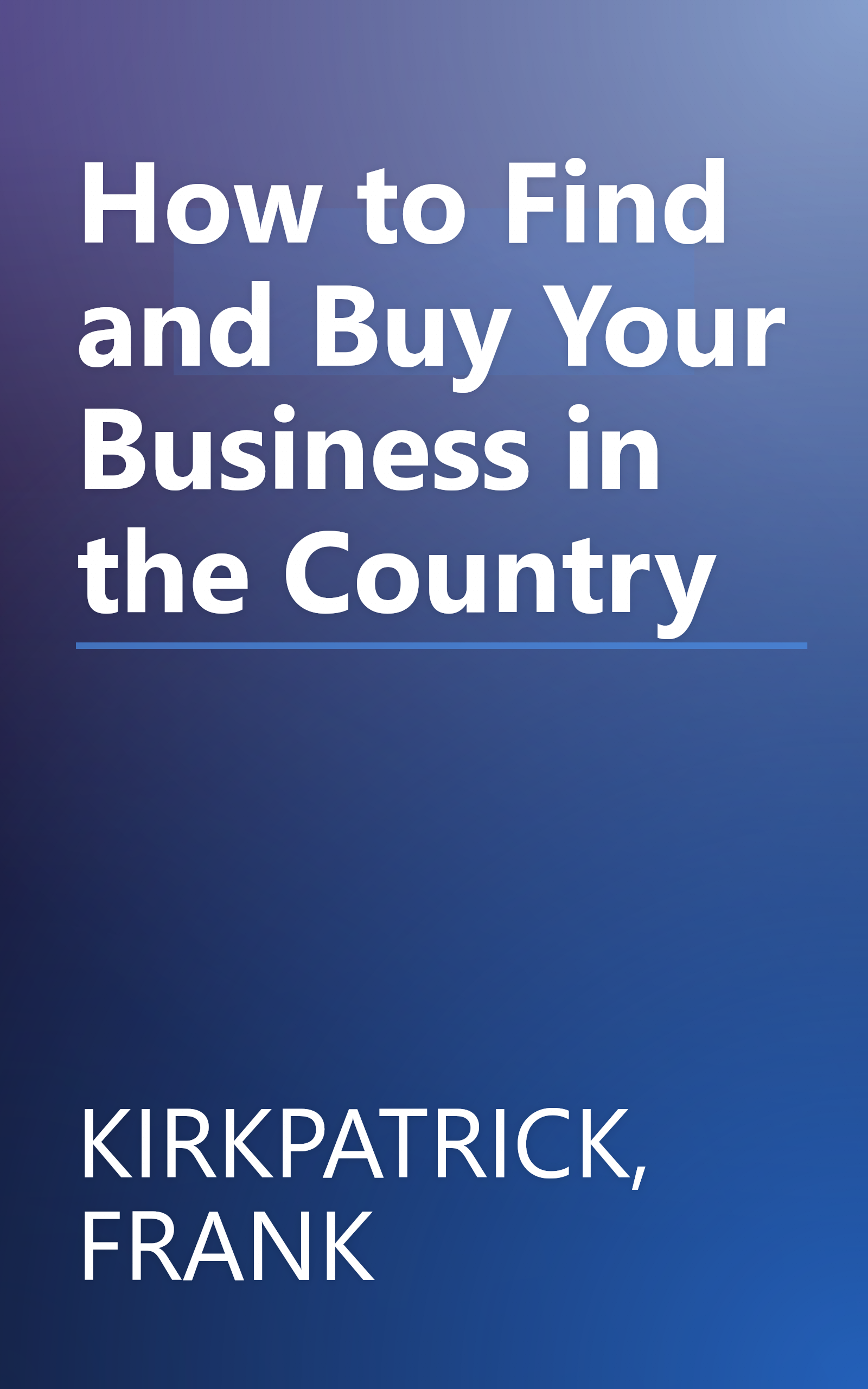 How to Find and Buy Your Business in the Country book cover