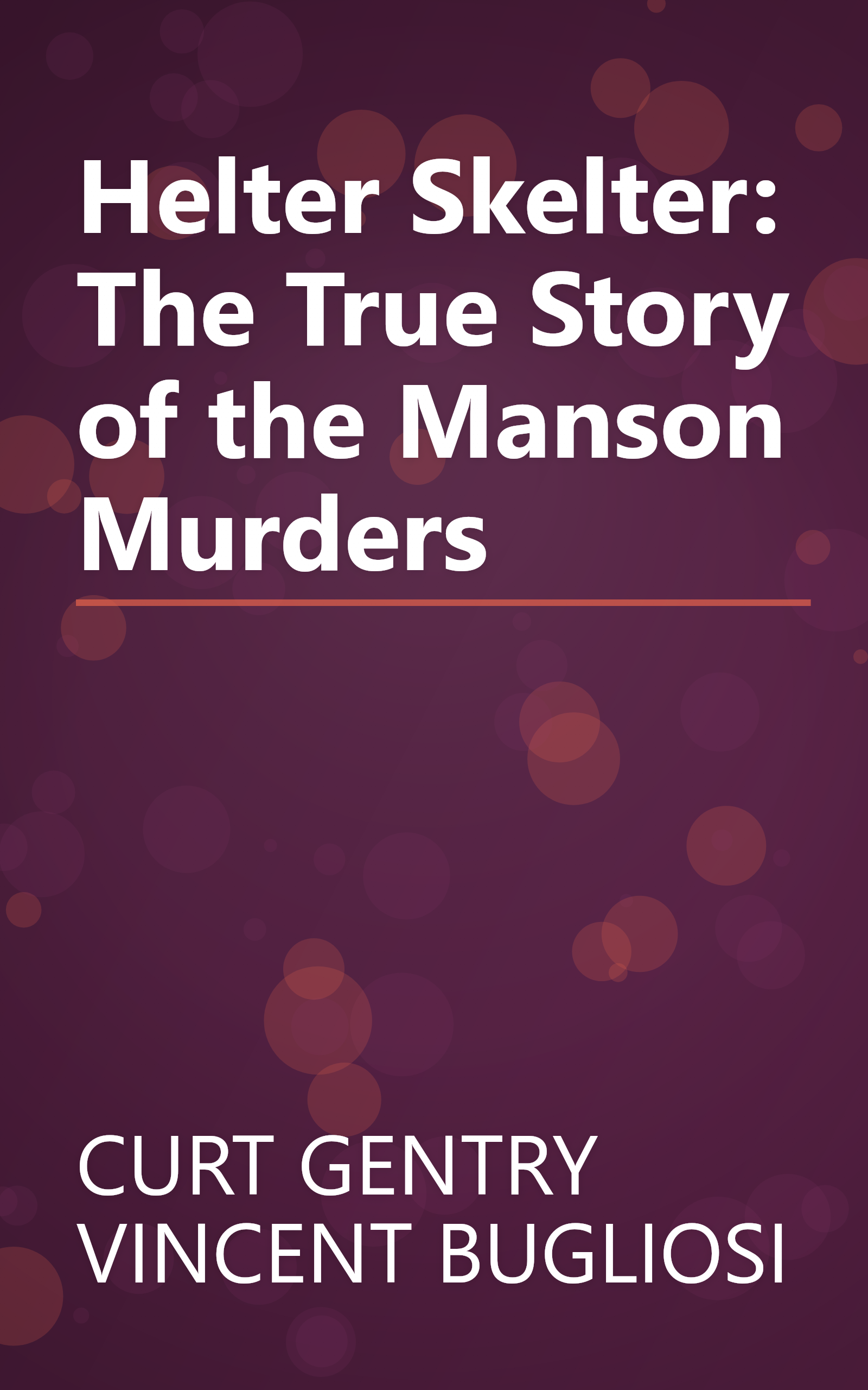 Helter Skelter: The True Story of the Manson Murders book cover