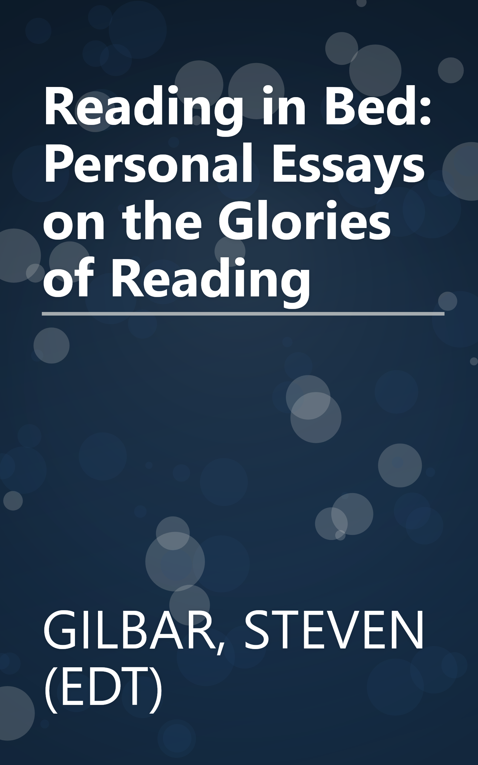 Reading in Bed: Personal Essays on the Glories of Reading book cover