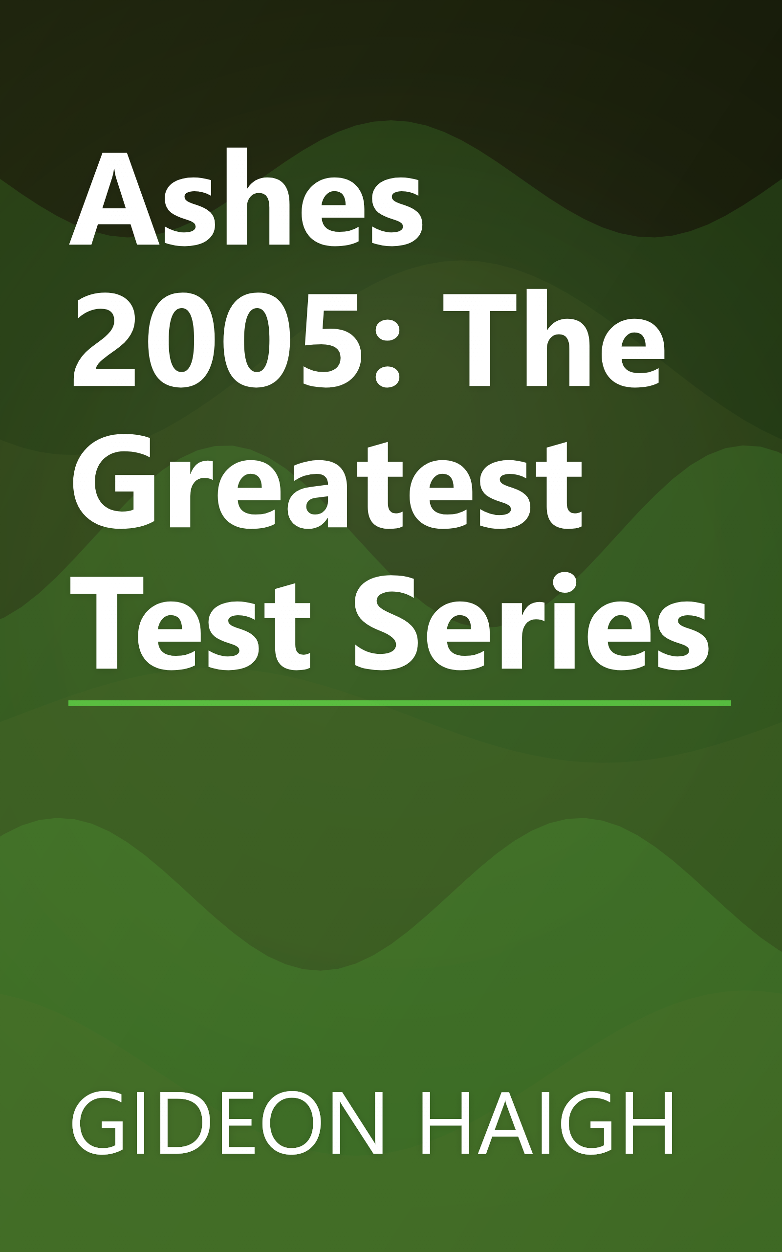 Ashes 2005: The Greatest Test Series book cover
