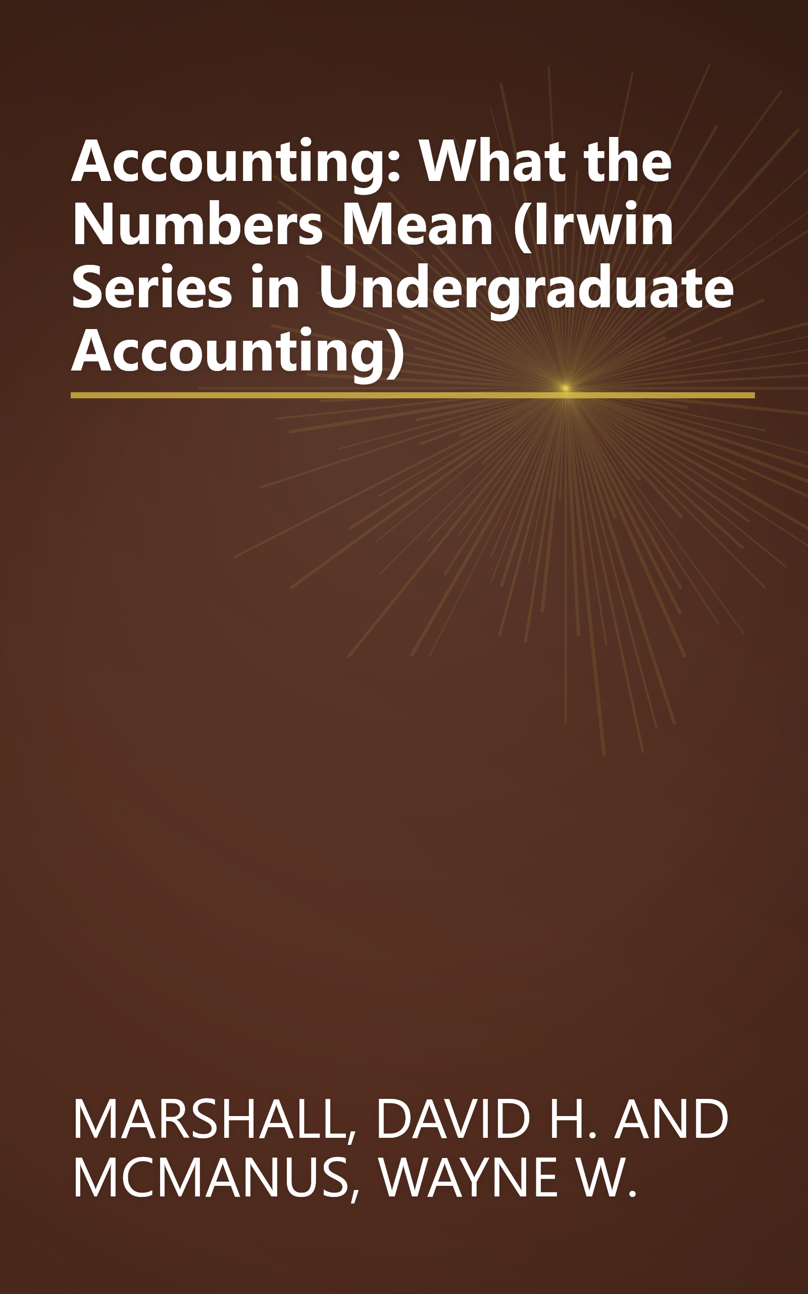 Accounting: What the Numbers Mean (Irwin Series in Undergraduate Accounting) book cover