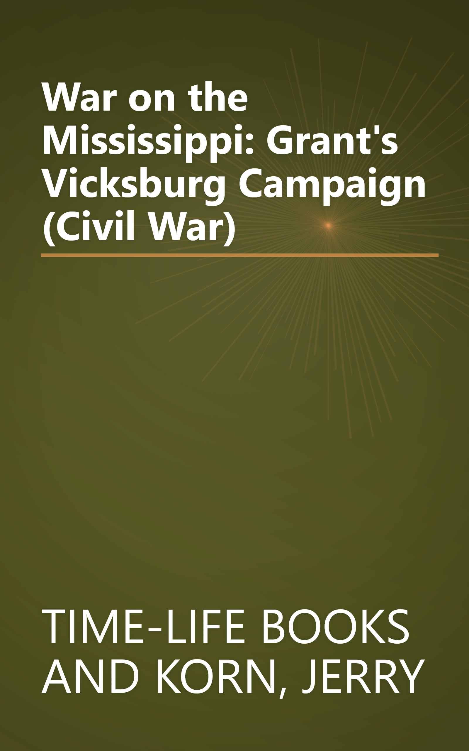 War on the Mississippi: Grant's Vicksburg Campaign (Civil War) book cover