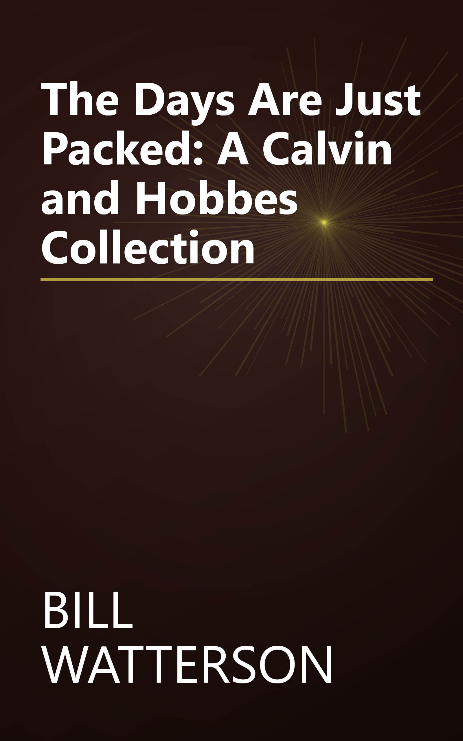The Days Are Just Packed: A Calvin and Hobbes Collection book cover