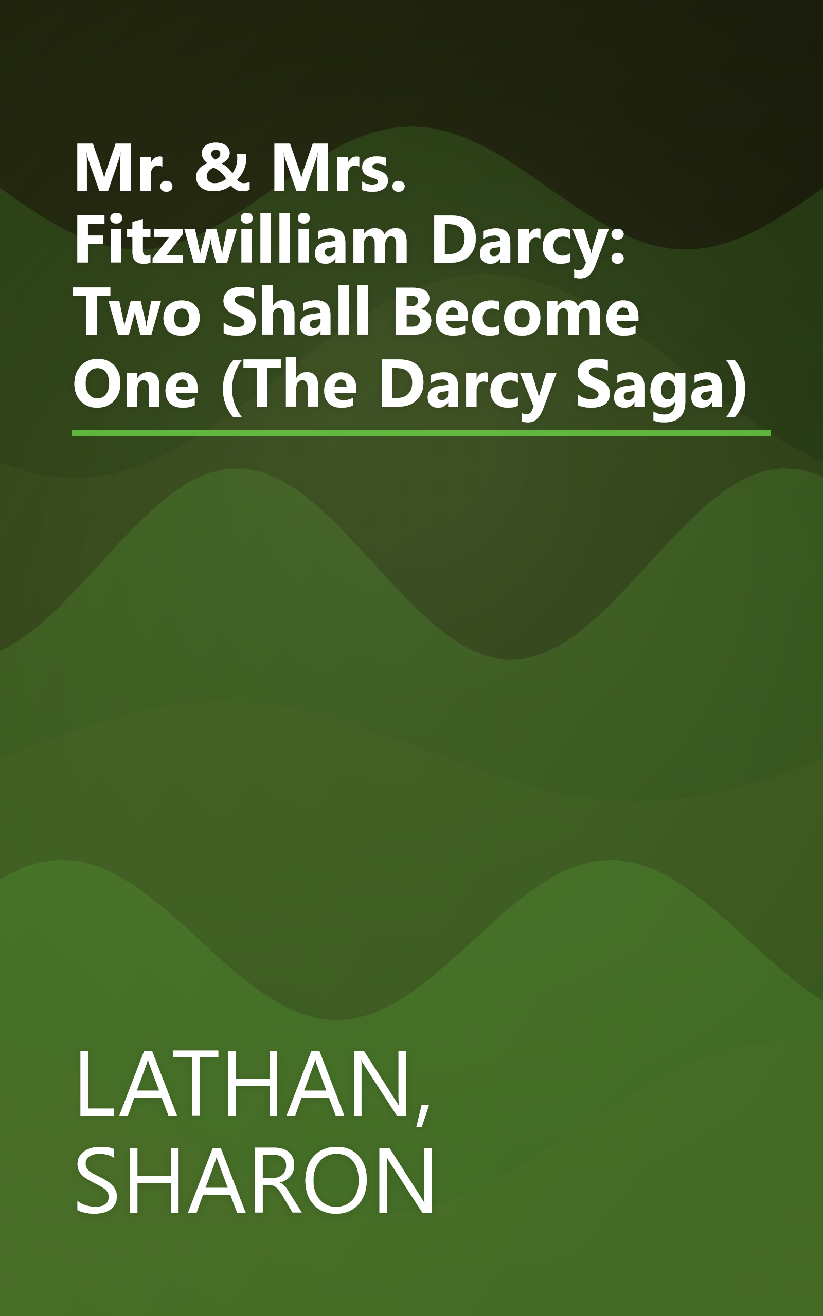 Mr. & Mrs. Fitzwilliam Darcy: Two Shall Become One (The Darcy Saga) book cover