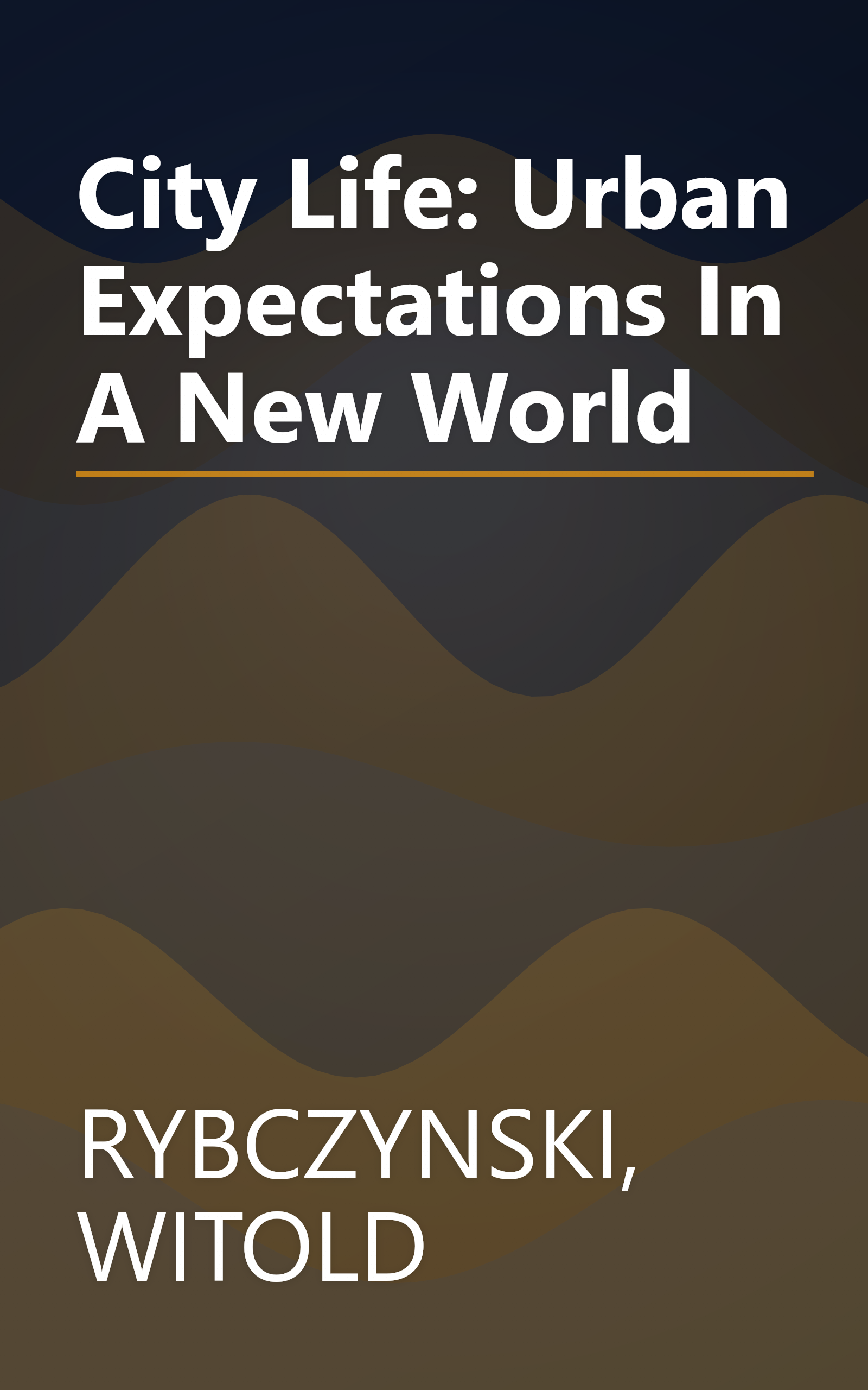 City Life: Urban Expectations In A New World book cover