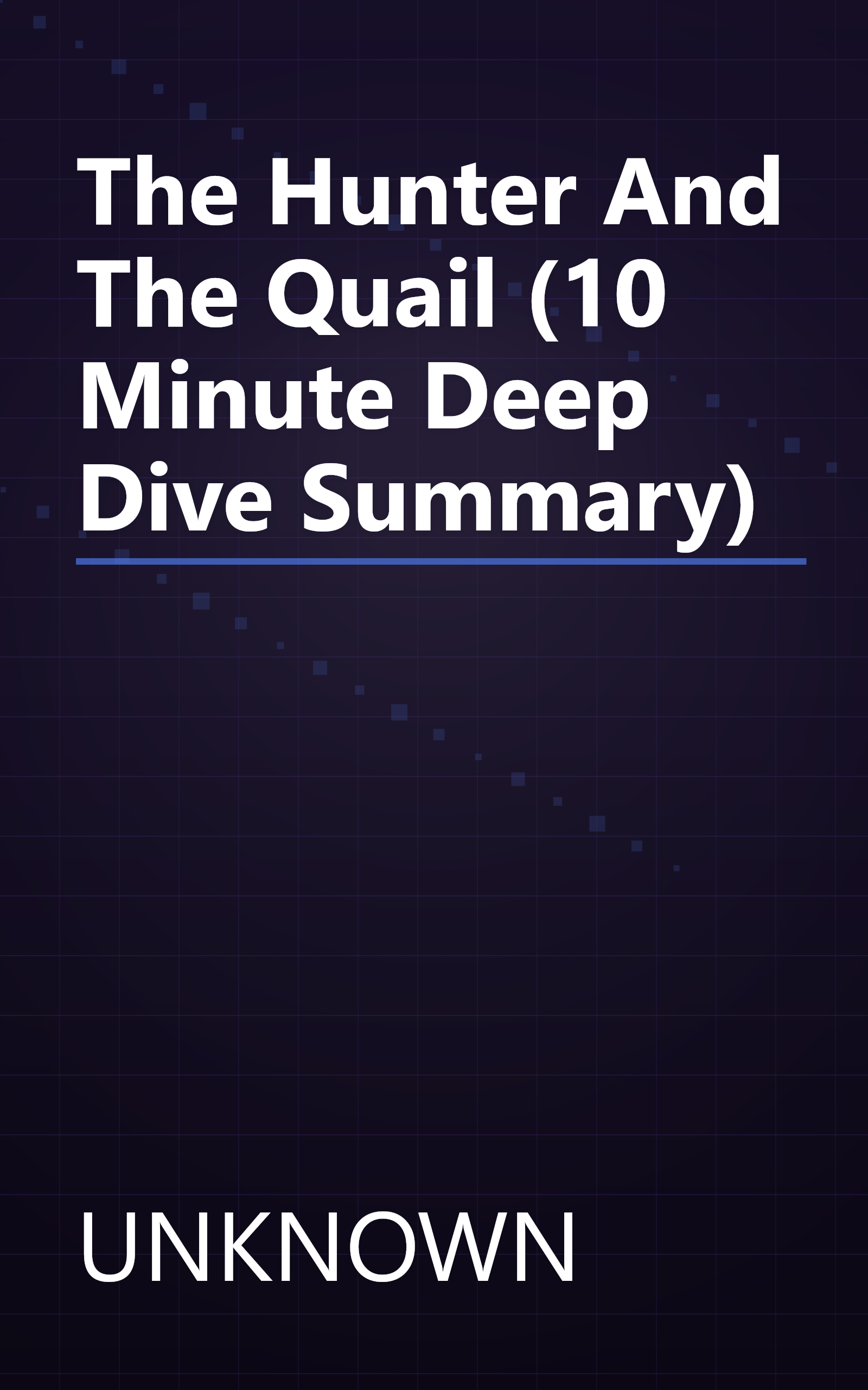 The Hunter And The Quail (10 Minute   Deep Dive Summary) book cover
