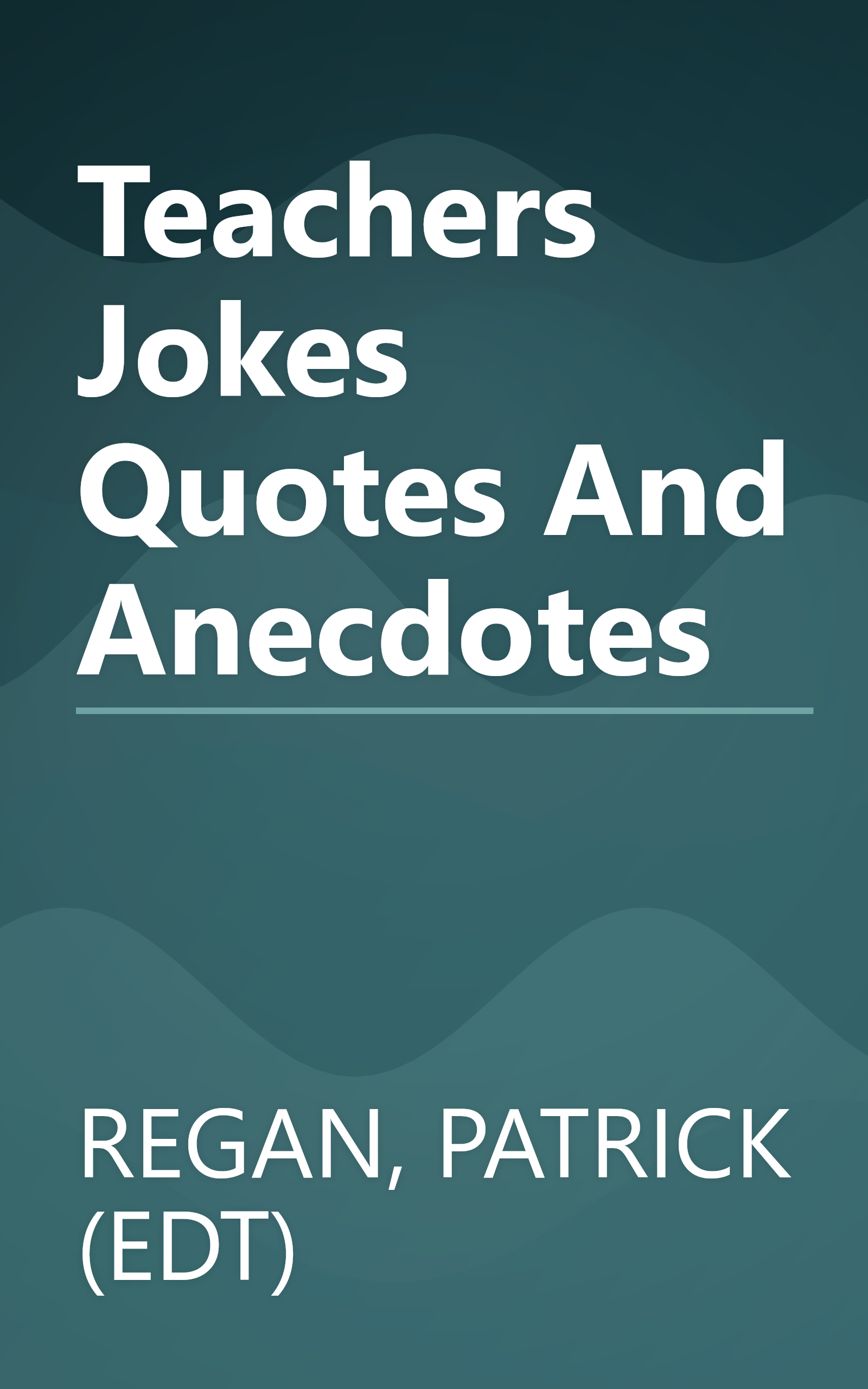 Teachers Jokes Quotes And Anecdotes book cover