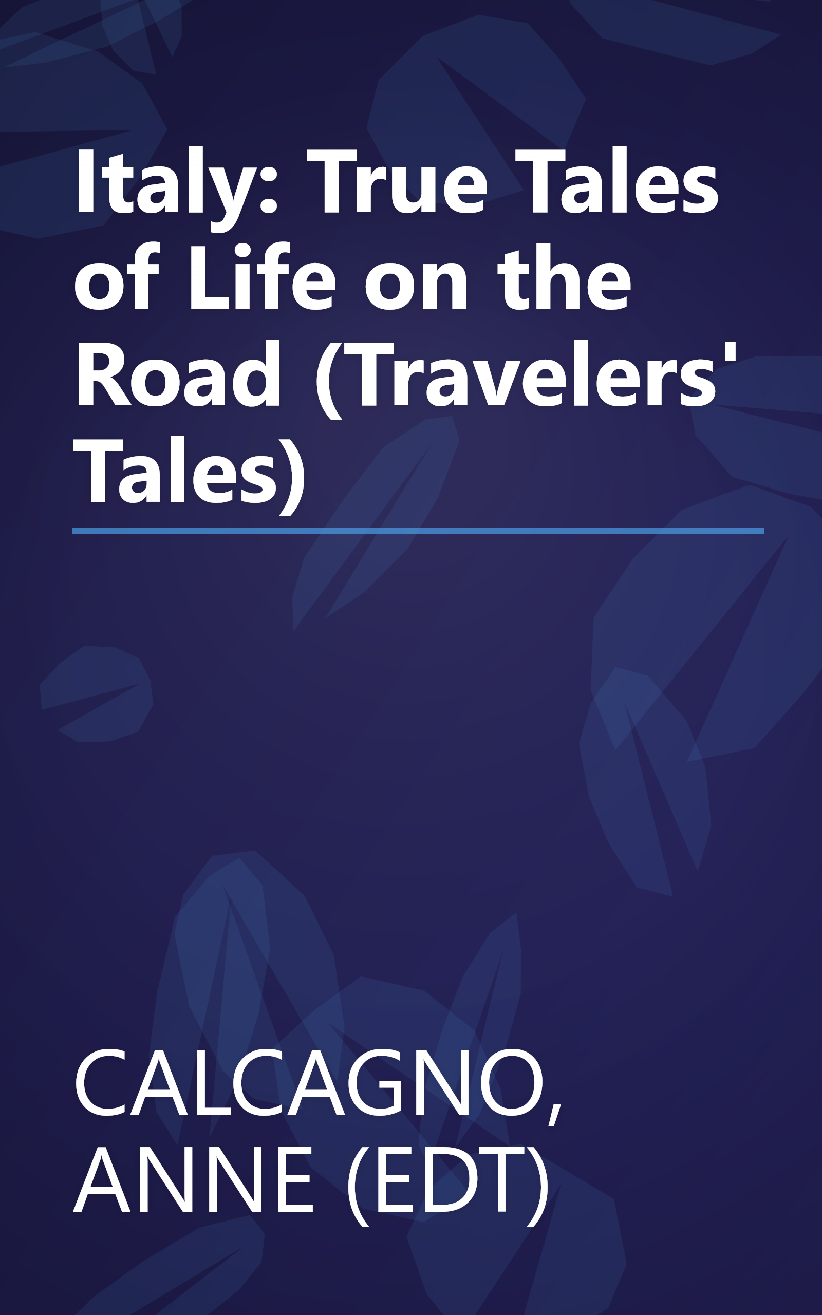 Italy: True Tales of Life on the Road (Travelers' Tales) book cover