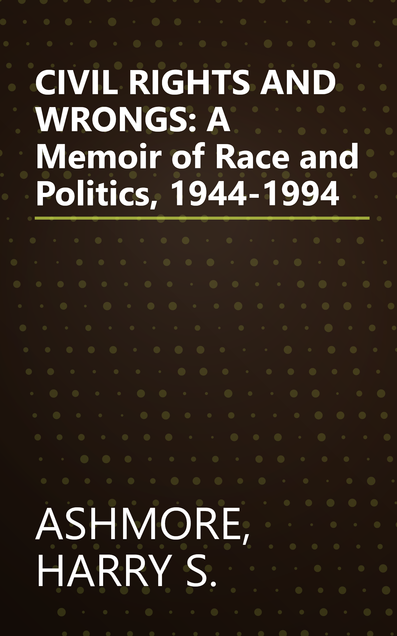 CIVIL RIGHTS AND WRONGS: A Memoir of Race and    Politics, 1944-1994 book cover