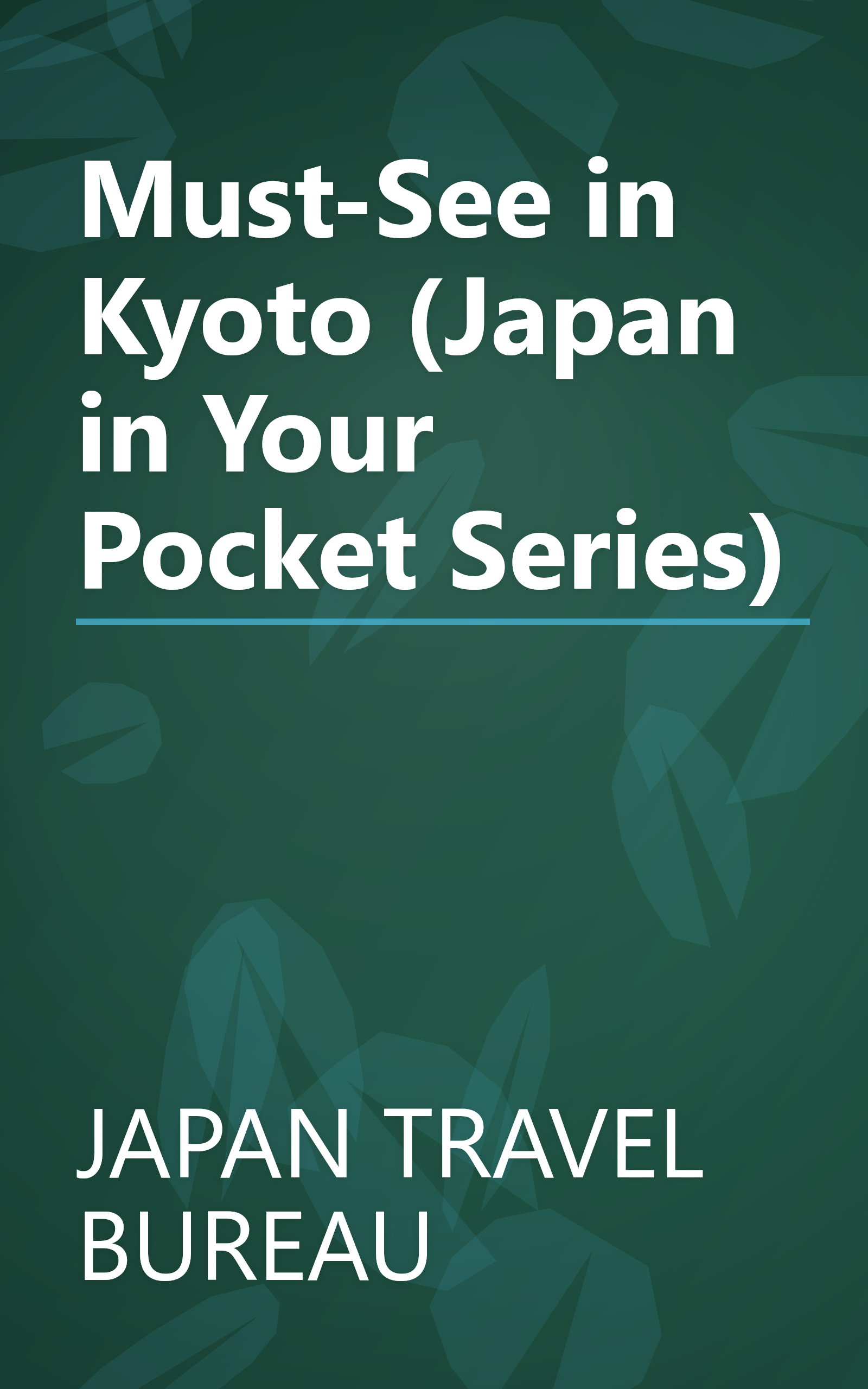Must-See in Kyoto (Japan in Your Pocket Series) book cover