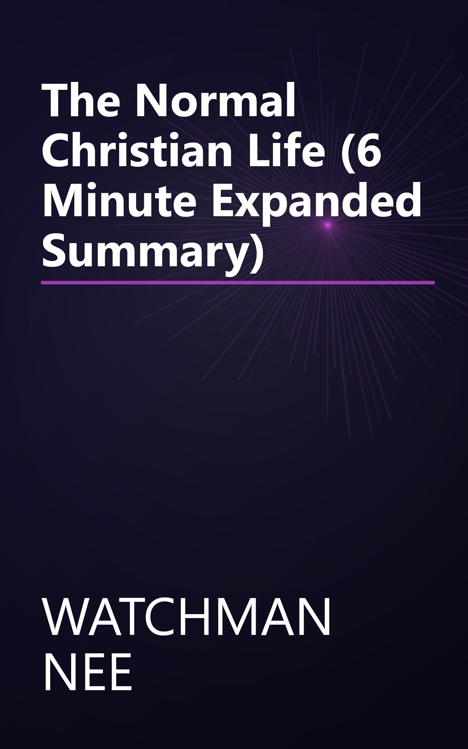 The Normal Christian Life (6 Minute   Expanded Summary) book cover