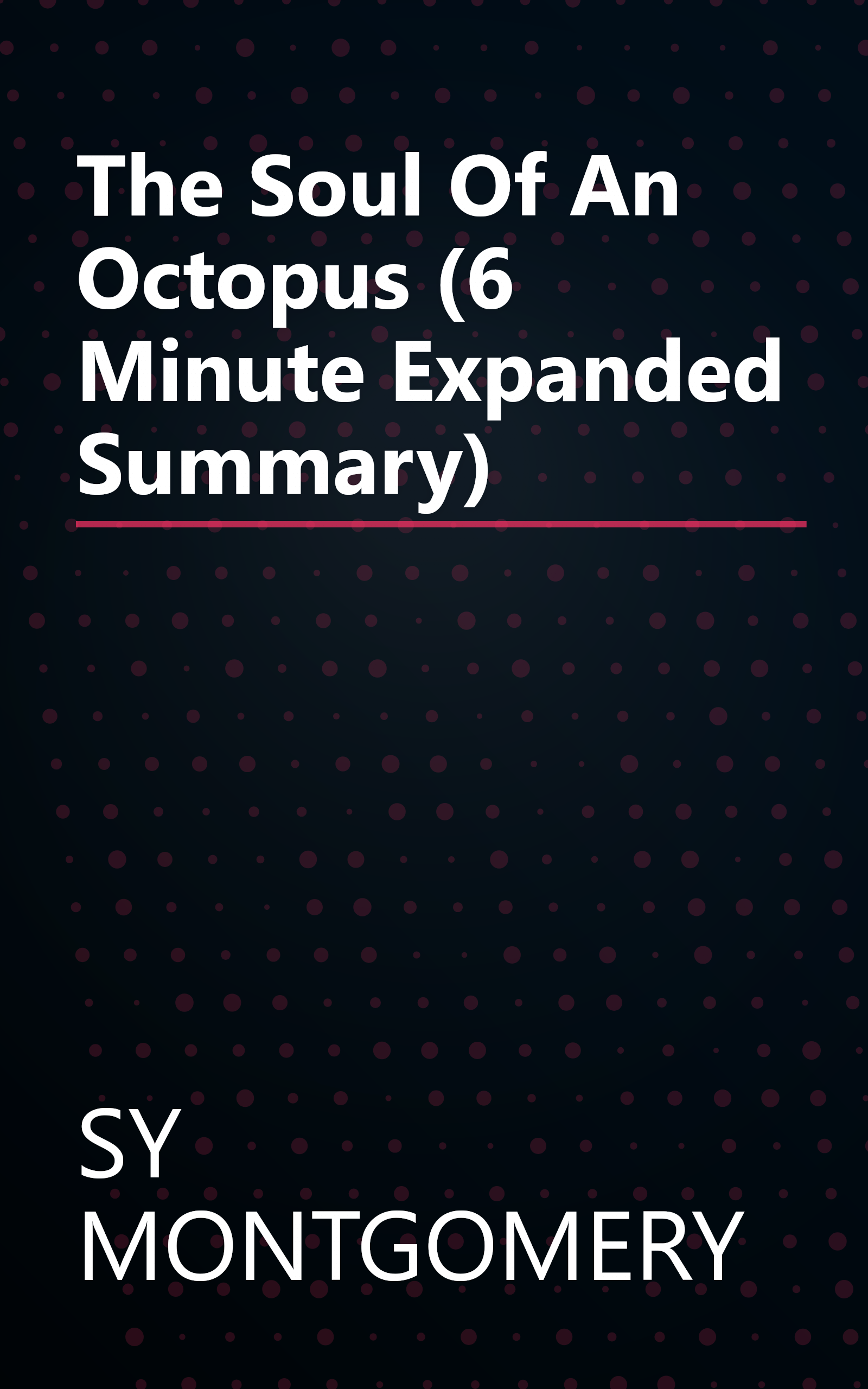 The Soul Of An Octopus (6 Minute   Expanded Summary) book cover