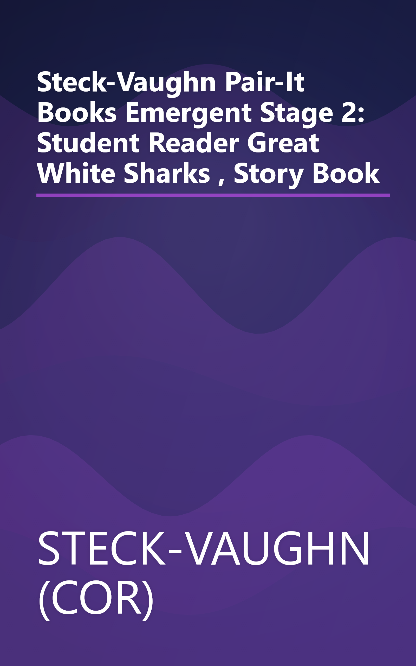 Steck-Vaughn Pair-It Books Emergent Stage 2: Student Reader Great White Sharks , Story Book book cover