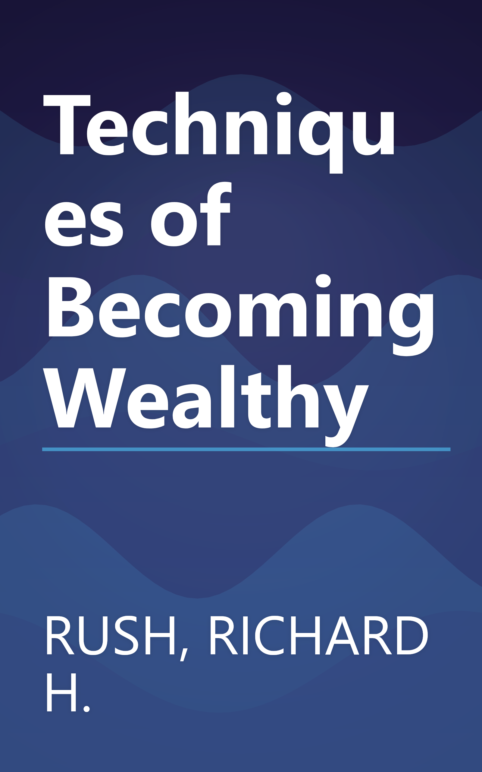 Techniques of Becoming Wealthy book cover