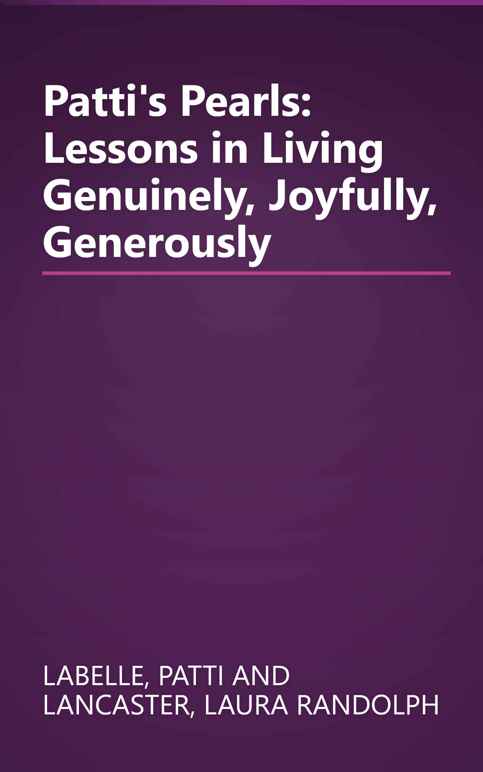 Patti's Pearls: Lessons in Living Genuinely, Joyfully, Generously book cover