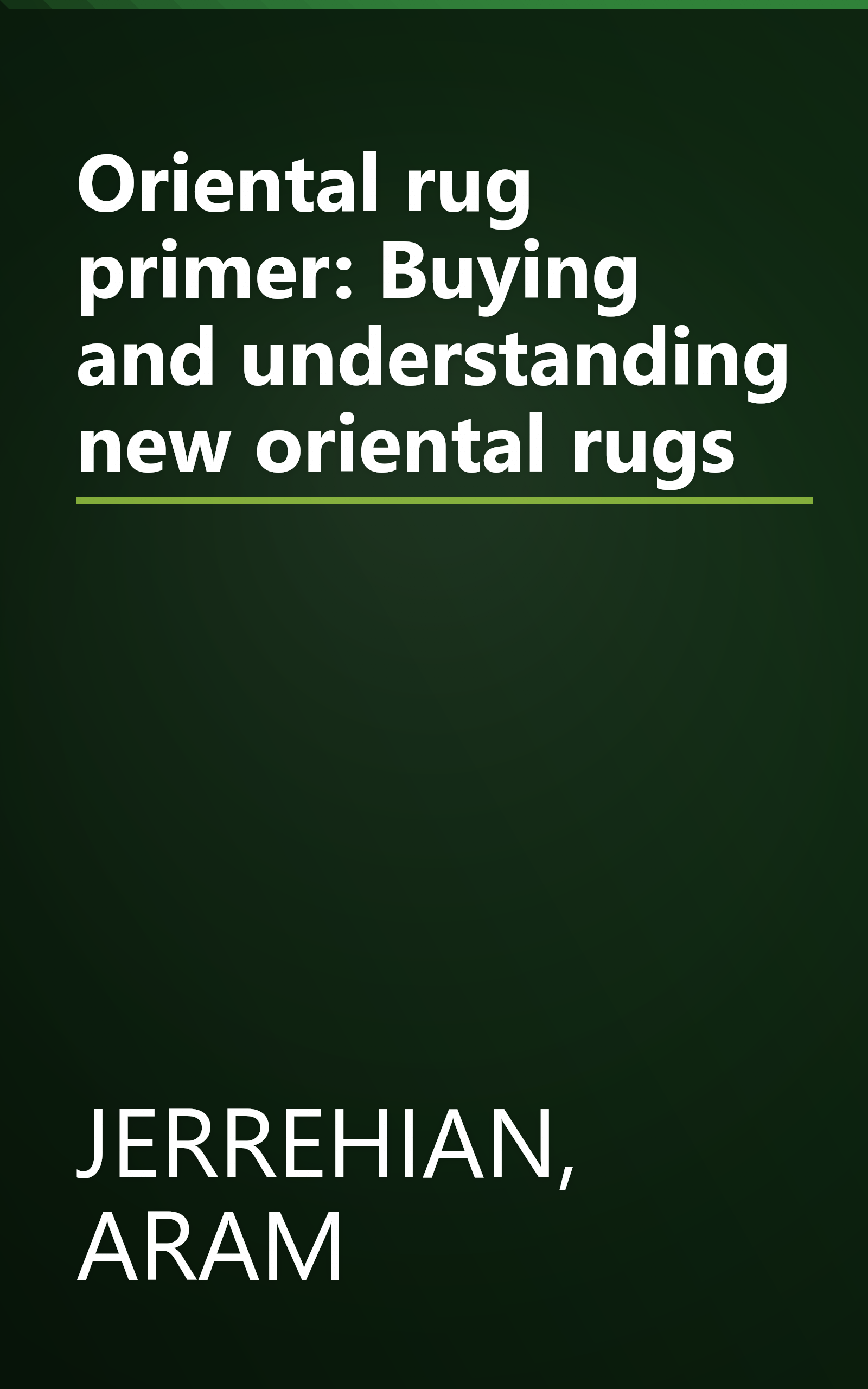 Oriental rug primer: Buying and understanding new oriental rugs book cover