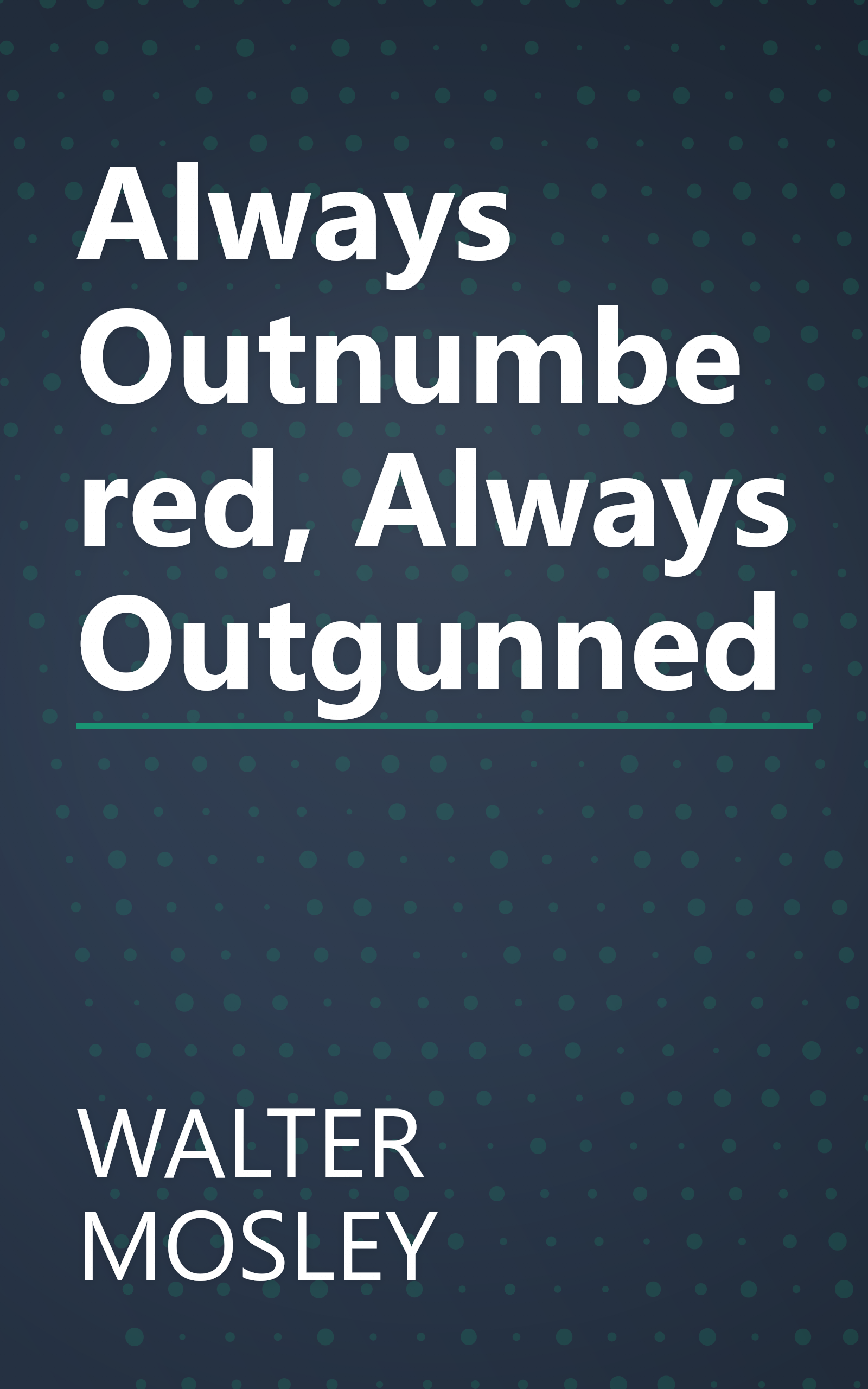 Always Outnumbered, Always Outgunned book cover