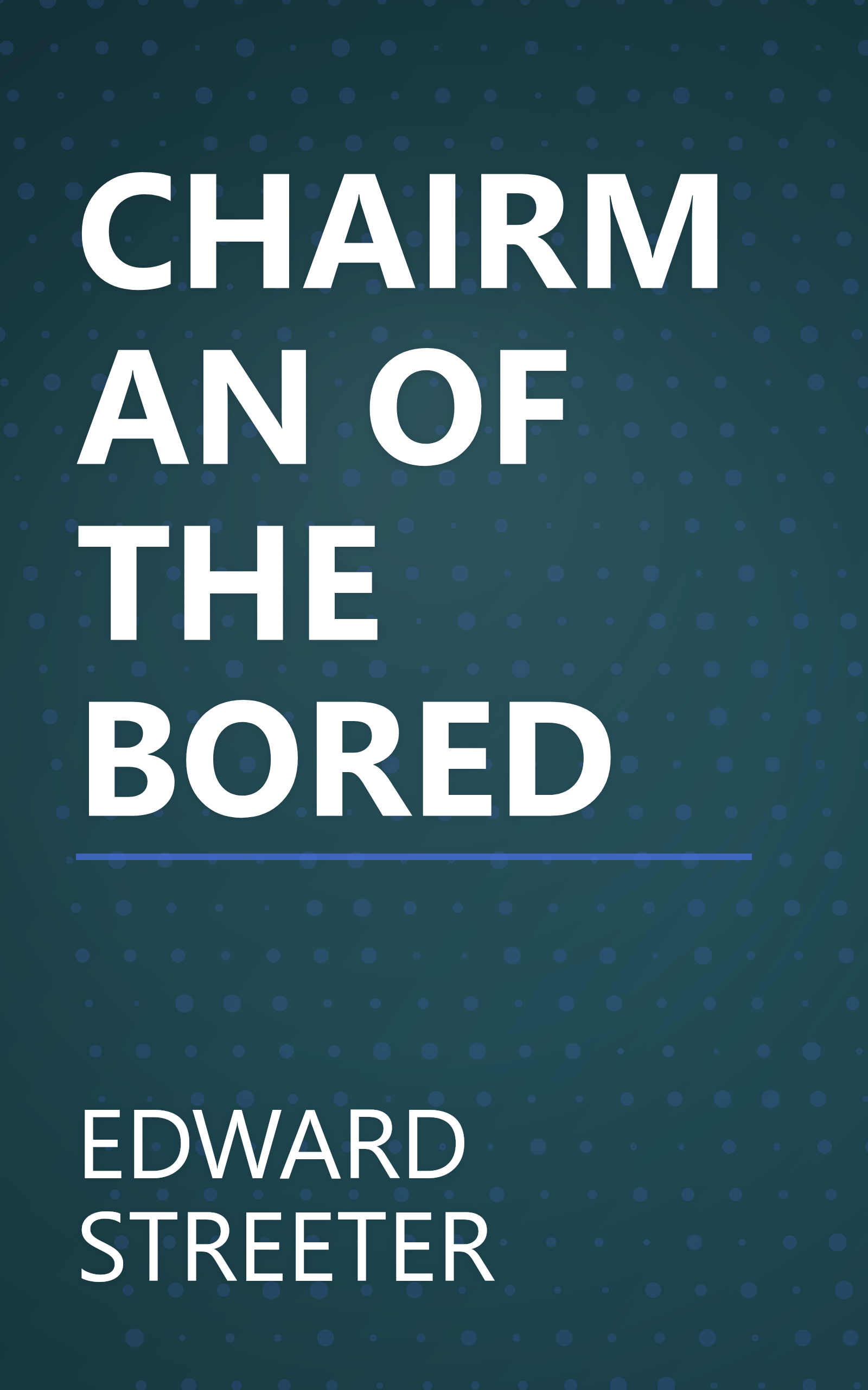 CHAIRMAN OF THE BORED book cover