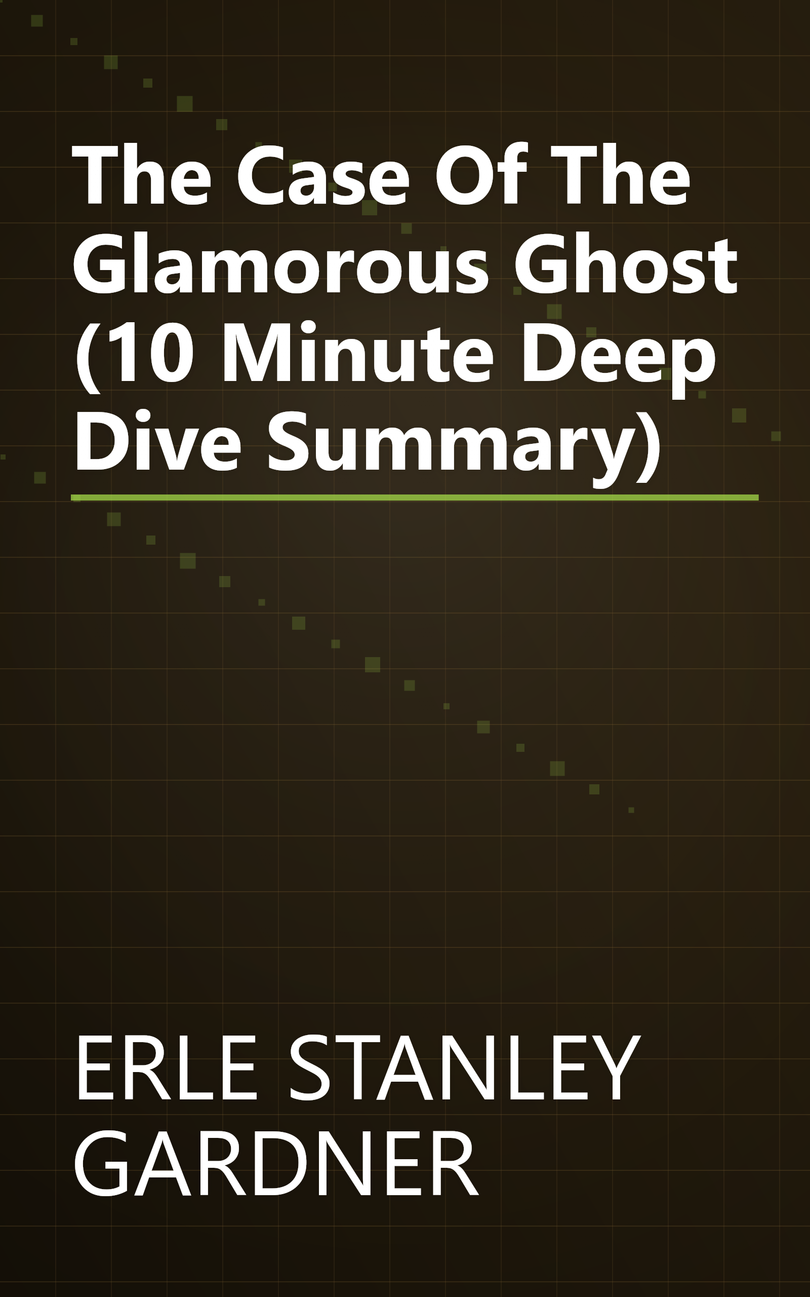 The Case Of The Glamorous Ghost (10 Minute   Deep Dive Summary) book cover