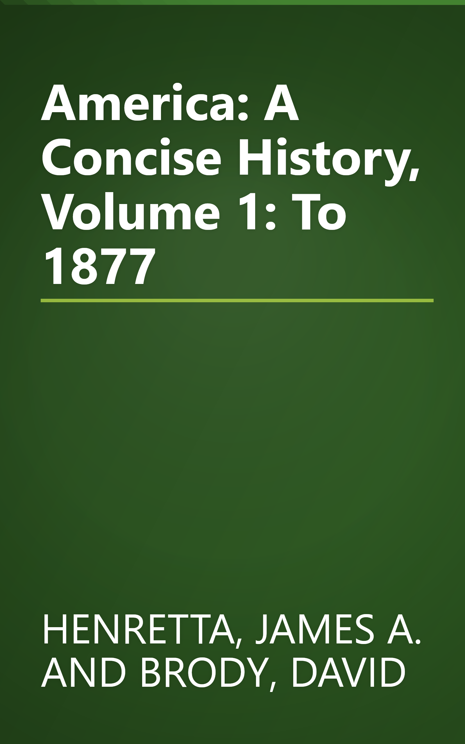 America: A Concise History, Volume 1: To 1877 book cover