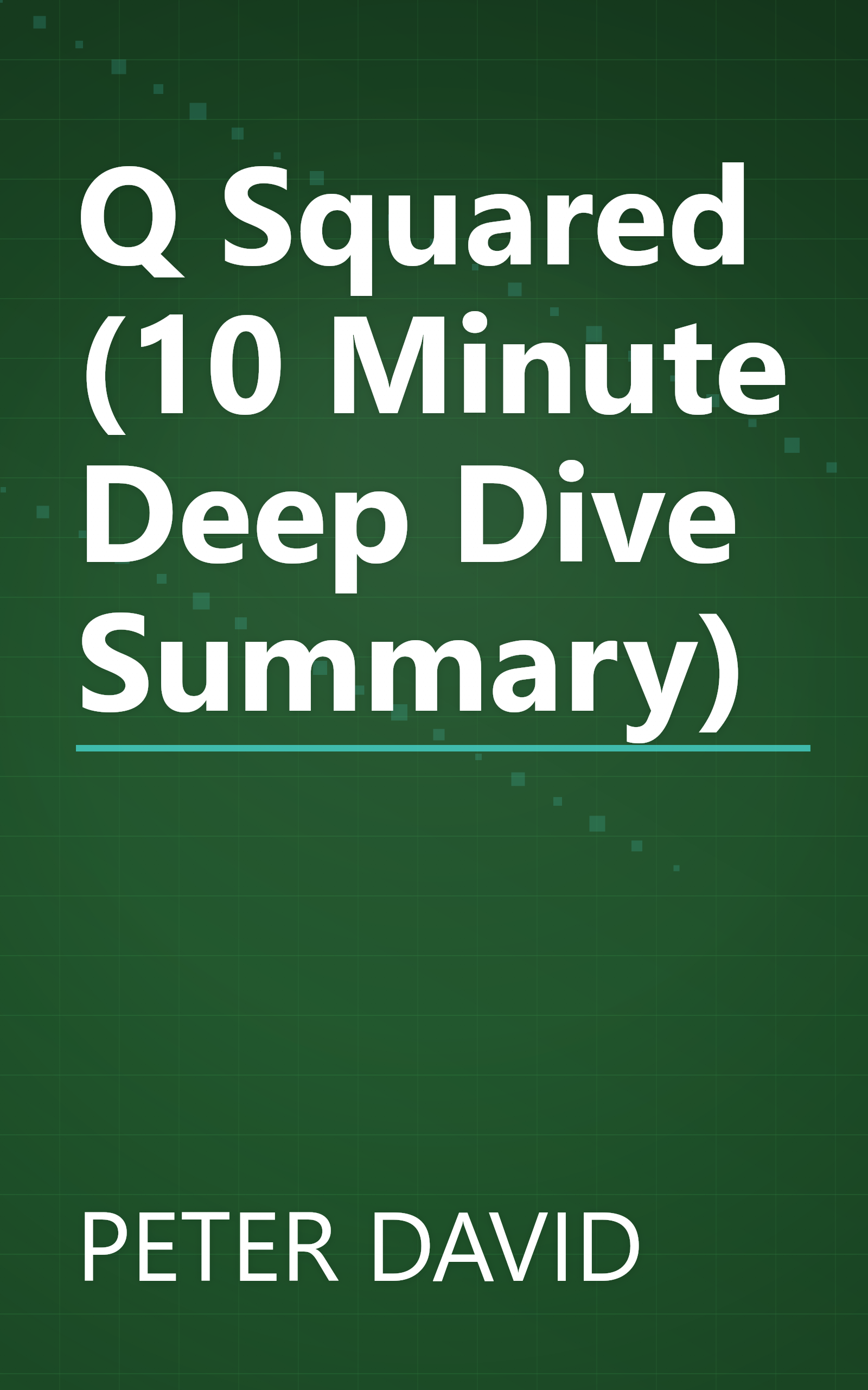 Q Squared (10 Minute   Deep Dive Summary) book cover