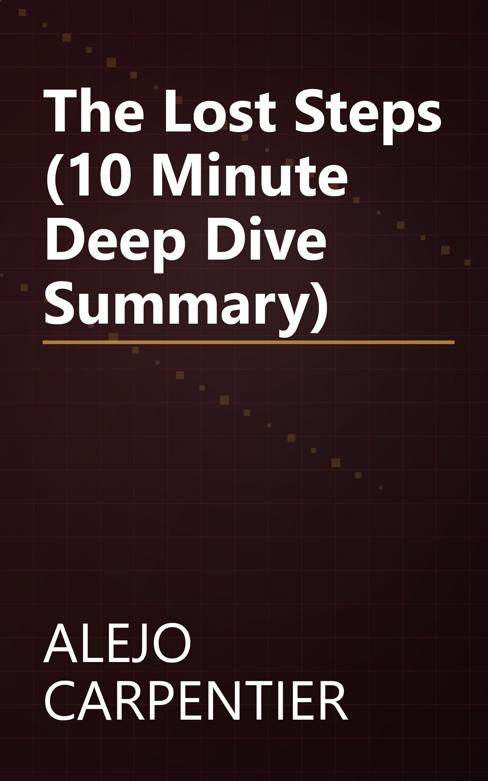 The Lost Steps (10 Minute   Deep Dive Summary) book cover