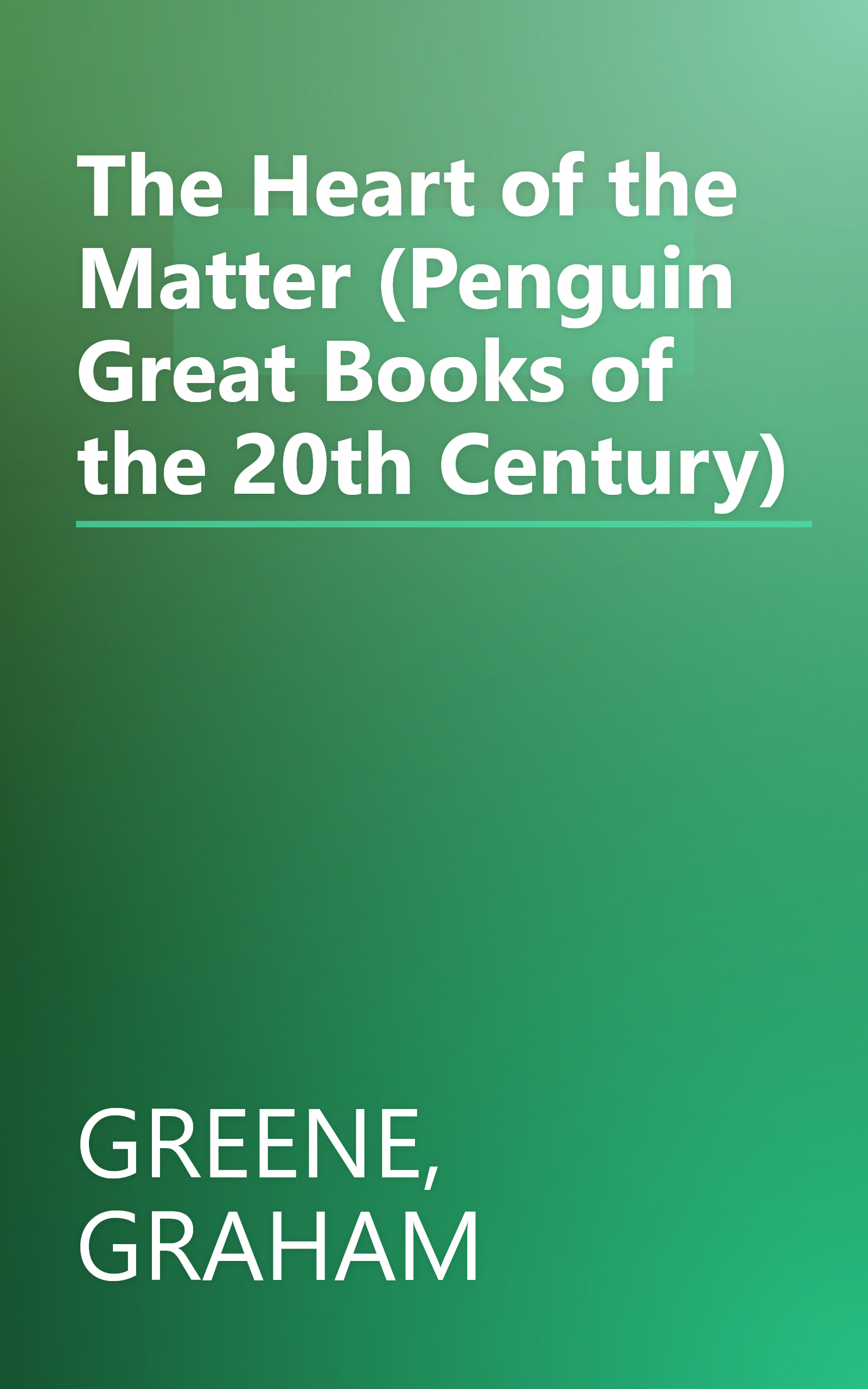 The Heart of the Matter (Penguin Great Books of the 20th Century) book cover