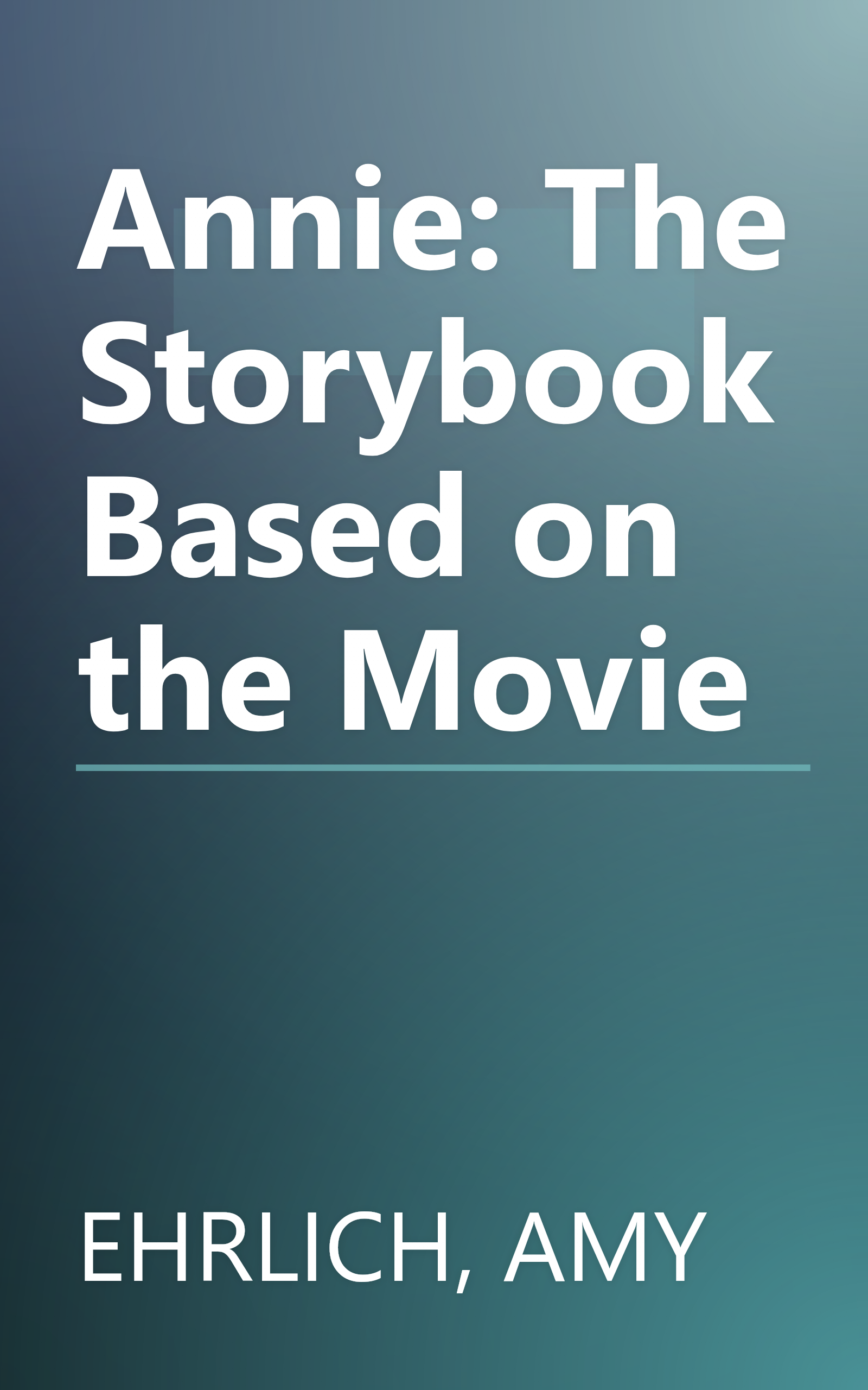 Annie: The Storybook Based on the Movie book cover