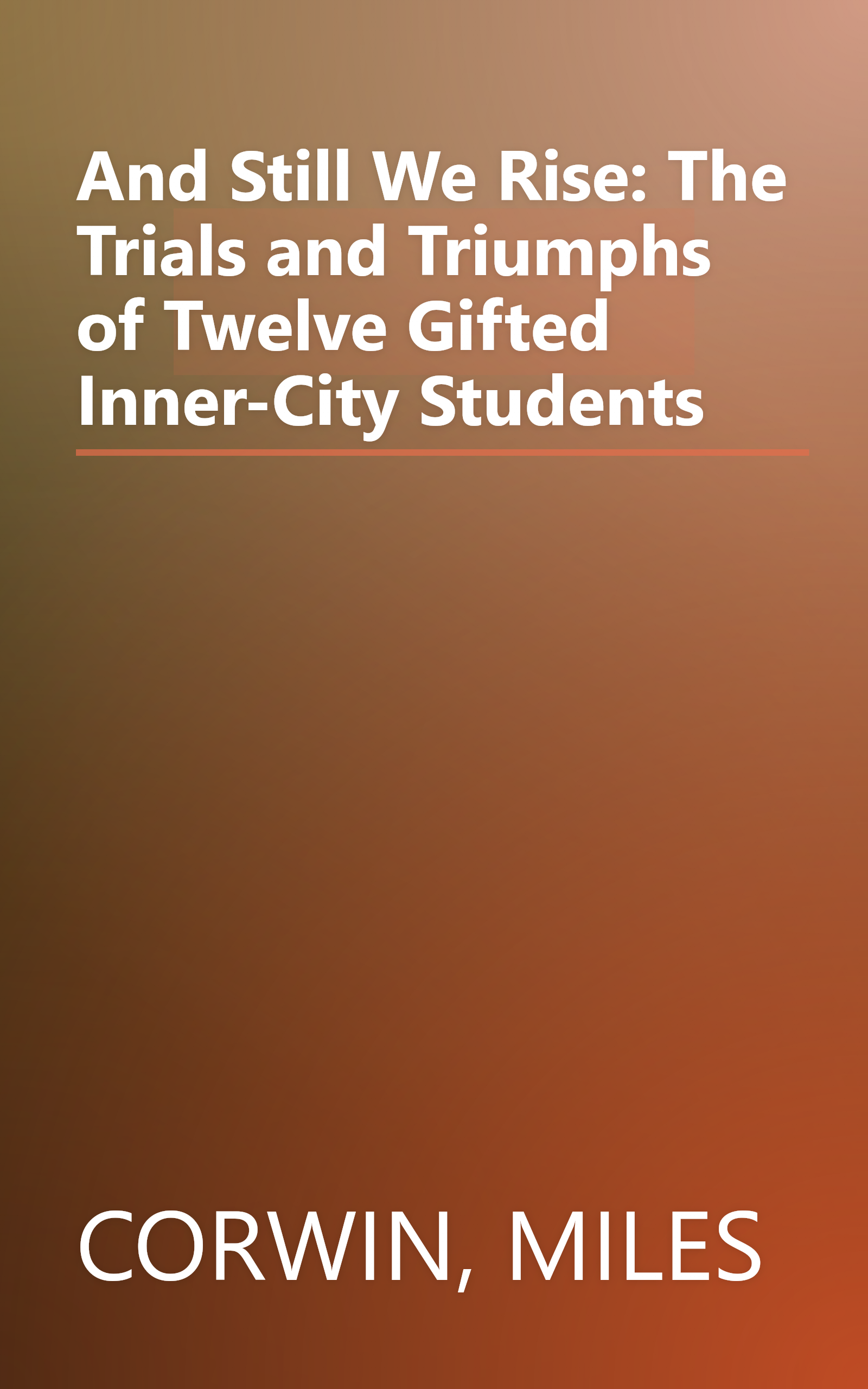 And Still We Rise: The Trials and Triumphs of Twelve Gifted Inner-City Students book cover