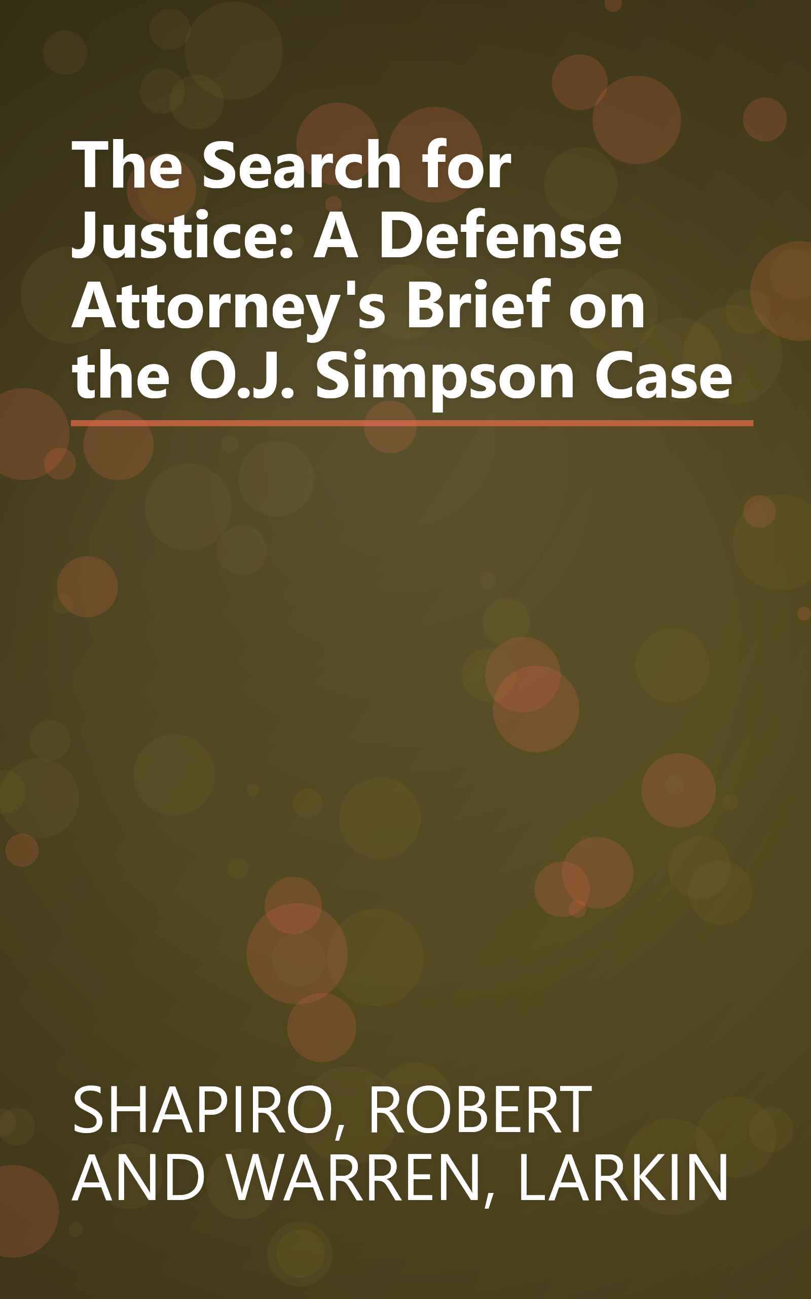 The Search for Justice: A Defense Attorney's Brief on the O.J. Simpson Case book cover