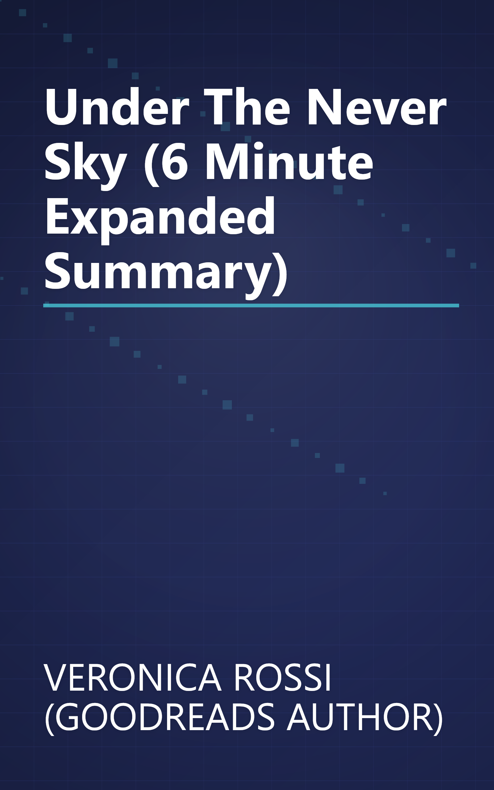 Under The Never Sky (6 Minute   Expanded Summary) book cover