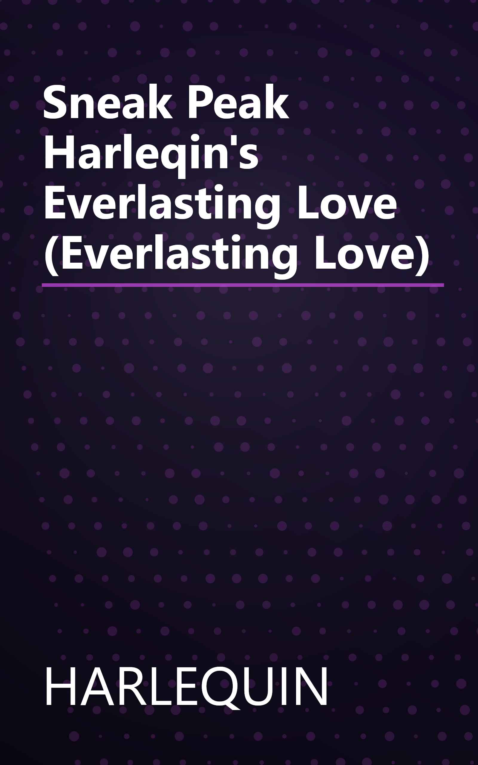 Sneak Peak Harleqin's Everlasting Love (Everlasting Love) book cover