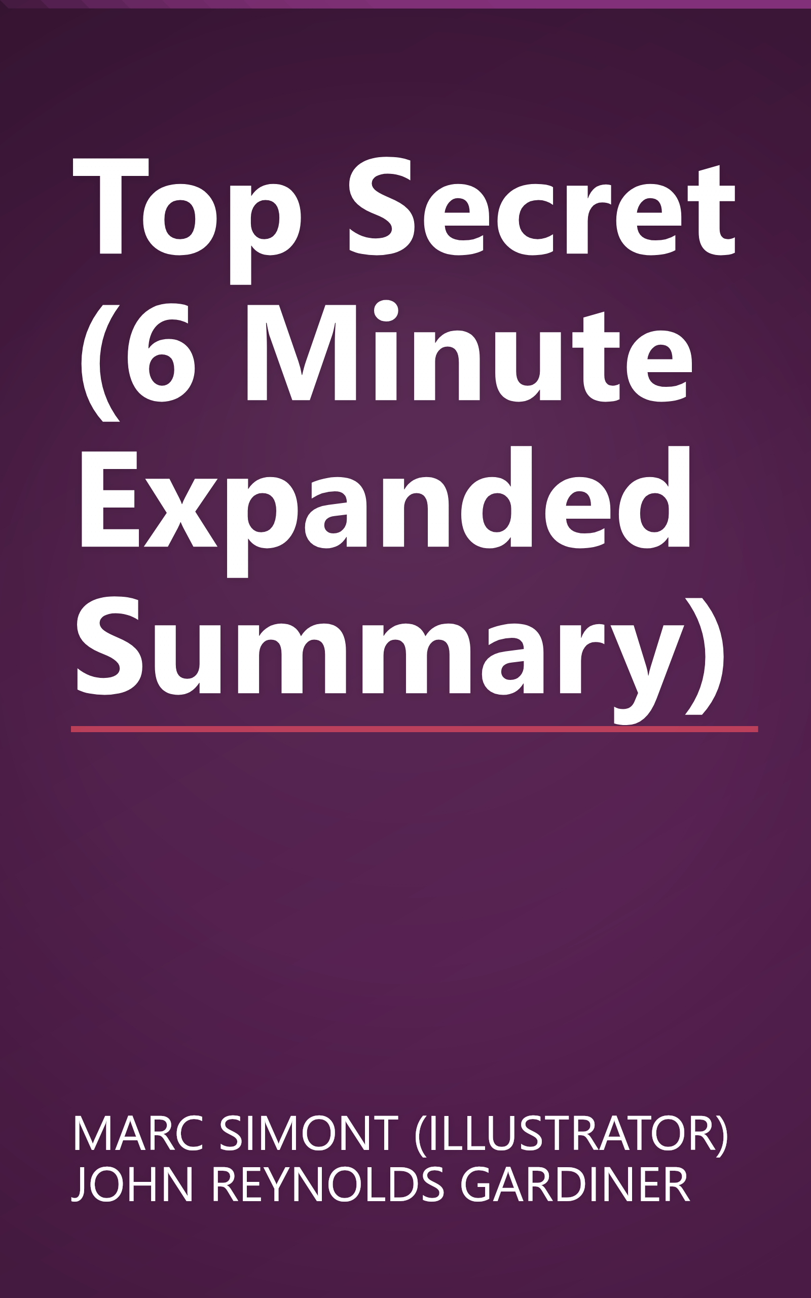 Top Secret (6 Minute   Expanded Summary) book cover