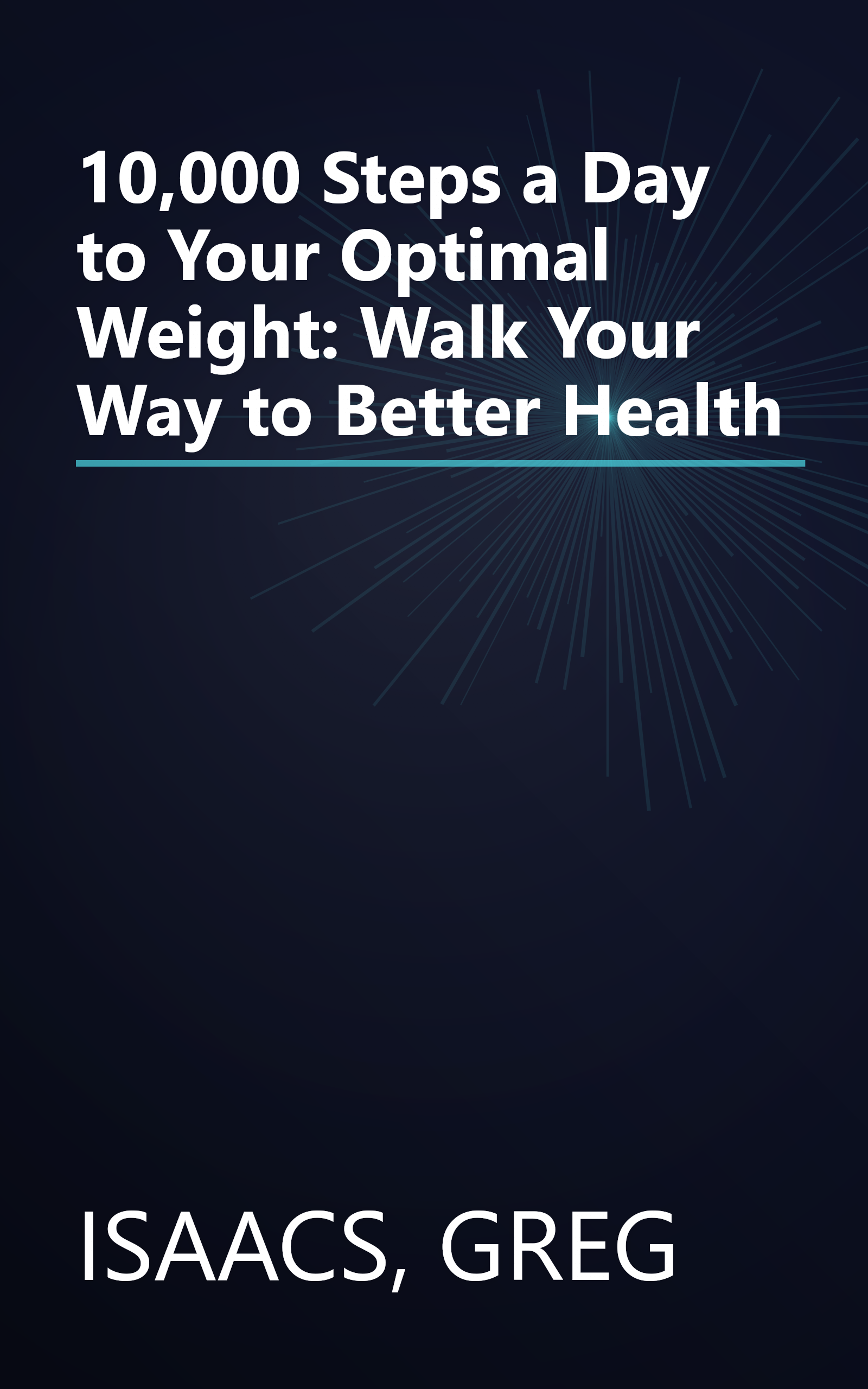 10,000 Steps a Day to Your Optimal Weight: Walk Your Way to Better Health book cover