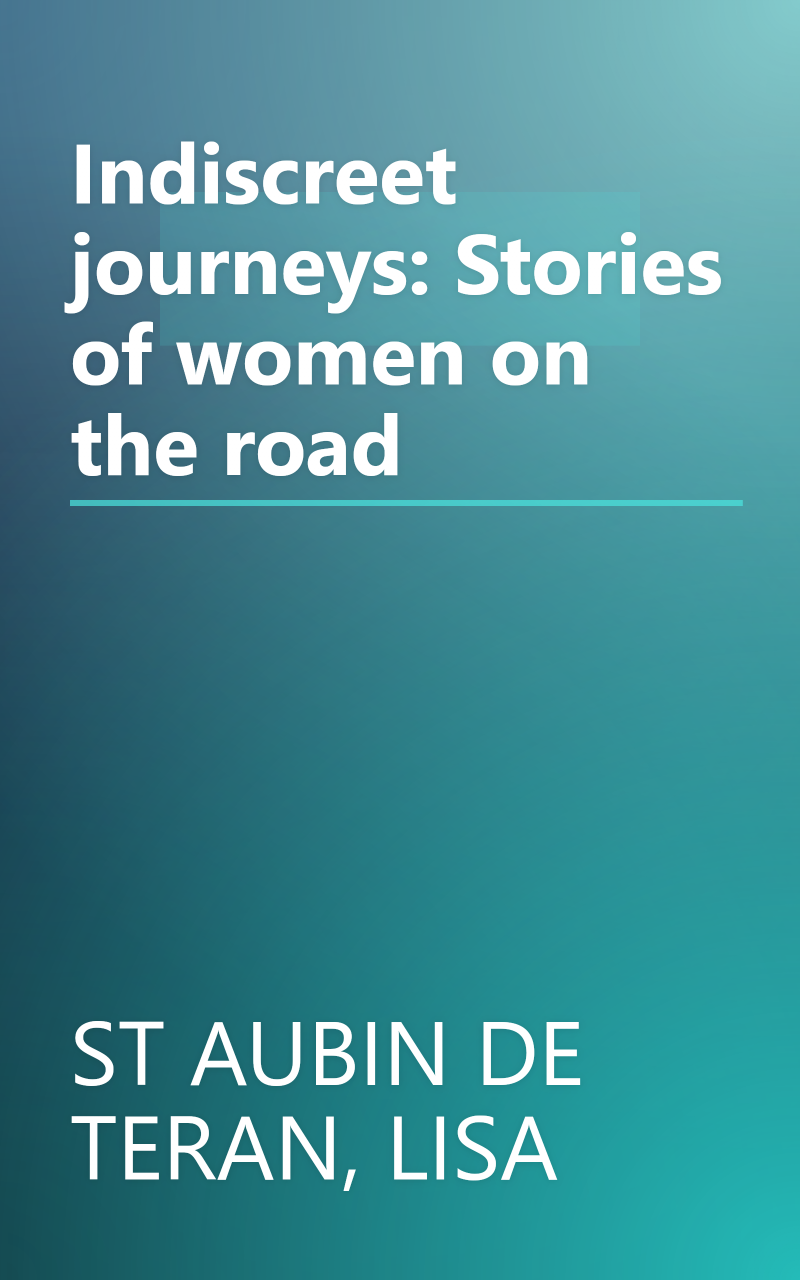 Indiscreet journeys: Stories of women on the road book cover
