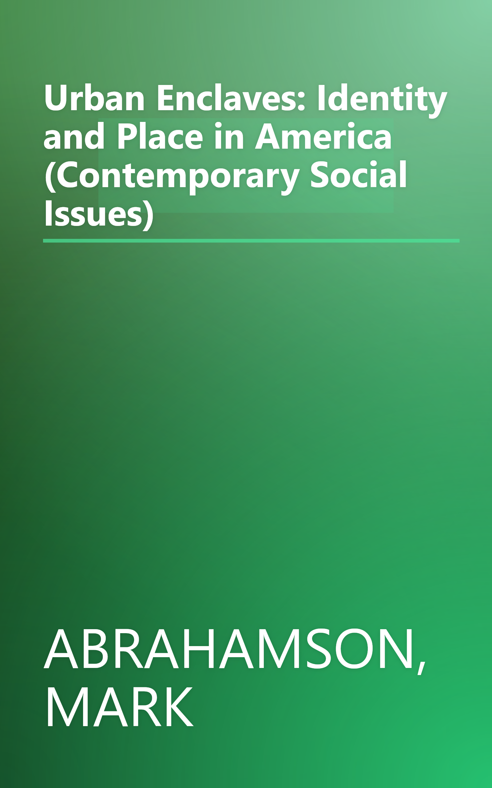 Urban Enclaves: Identity and Place in America (Contemporary Social Issues) book cover