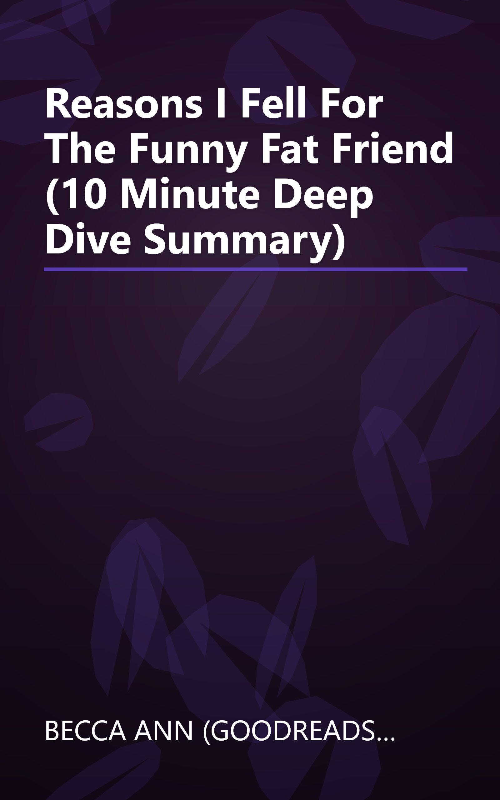 Reasons I Fell For The Funny Fat Friend (10 Minute   Deep Dive Summary) book cover