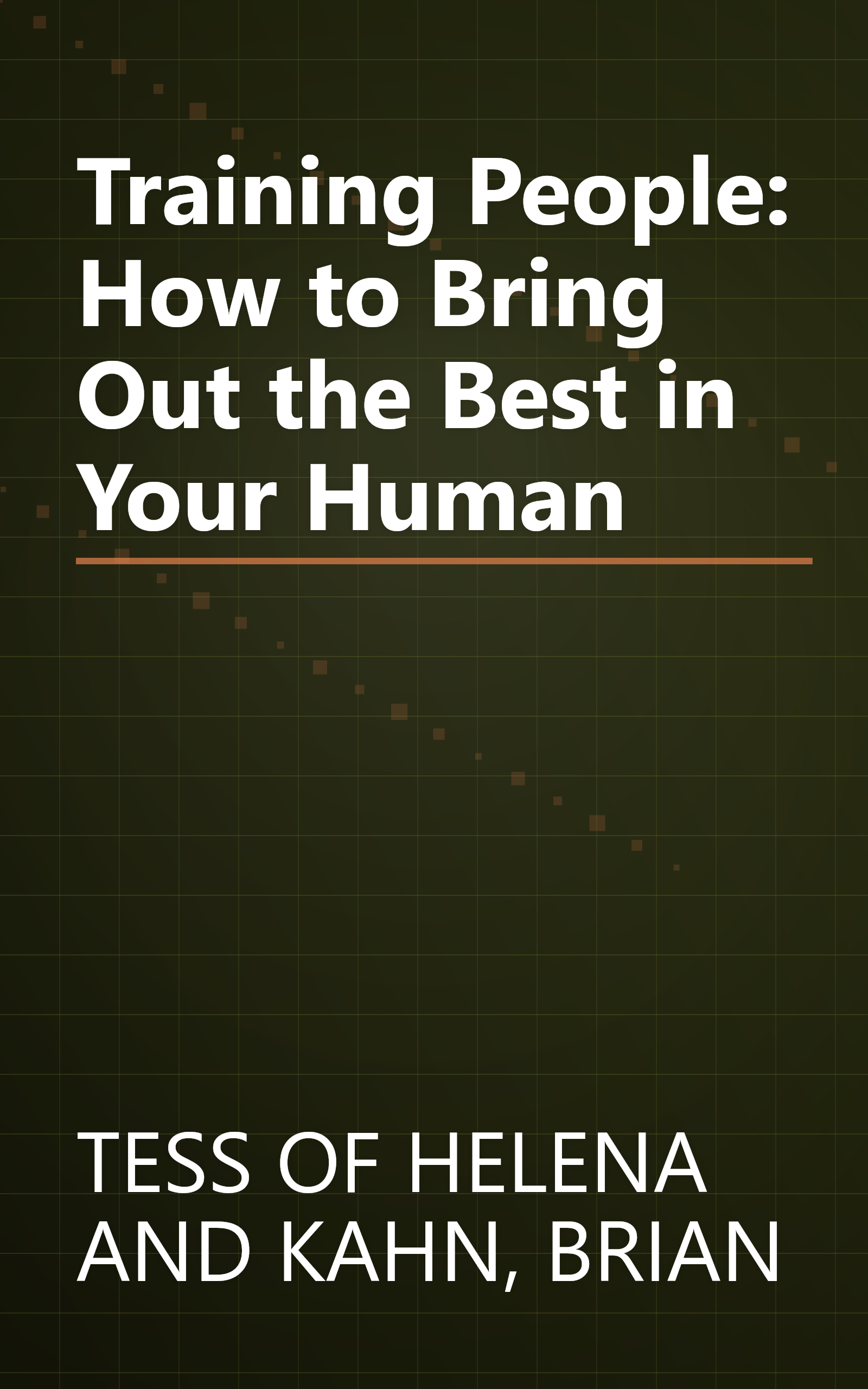 Training People: How to Bring Out the Best in Your Human book cover