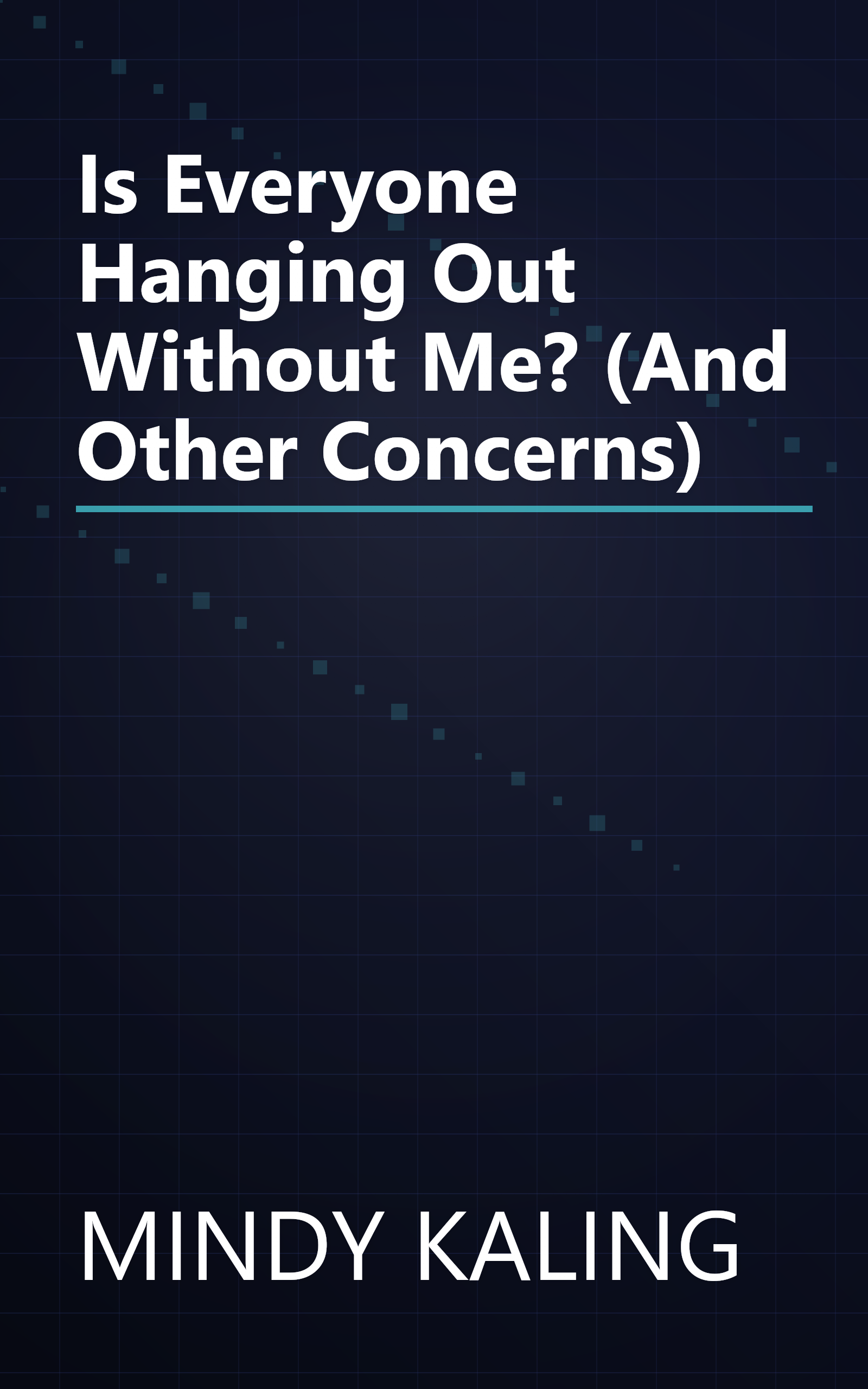 Is Everyone Hanging Out Without Me? (And Other Concerns) book cover
