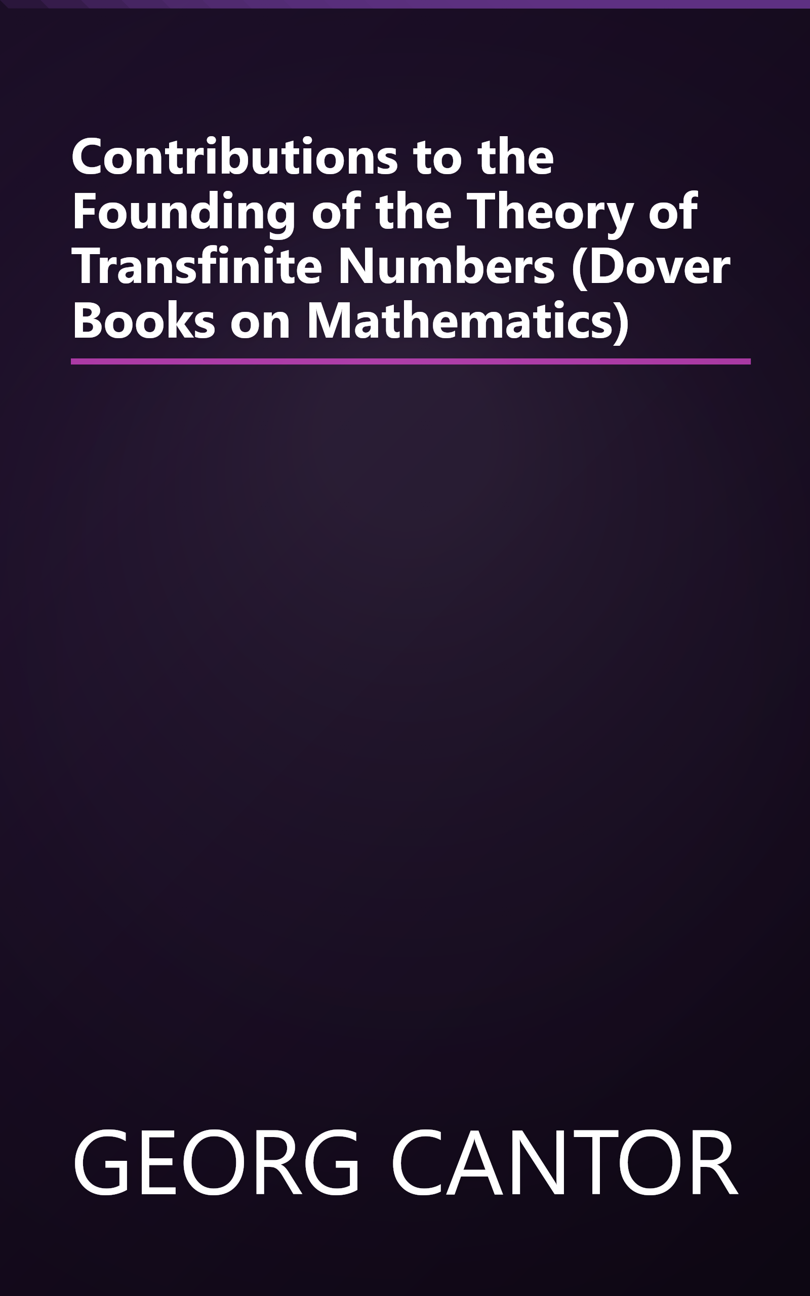 Contributions to the Founding of the Theory of Transfinite Numbers (Dover Books on Mathematics) book cover