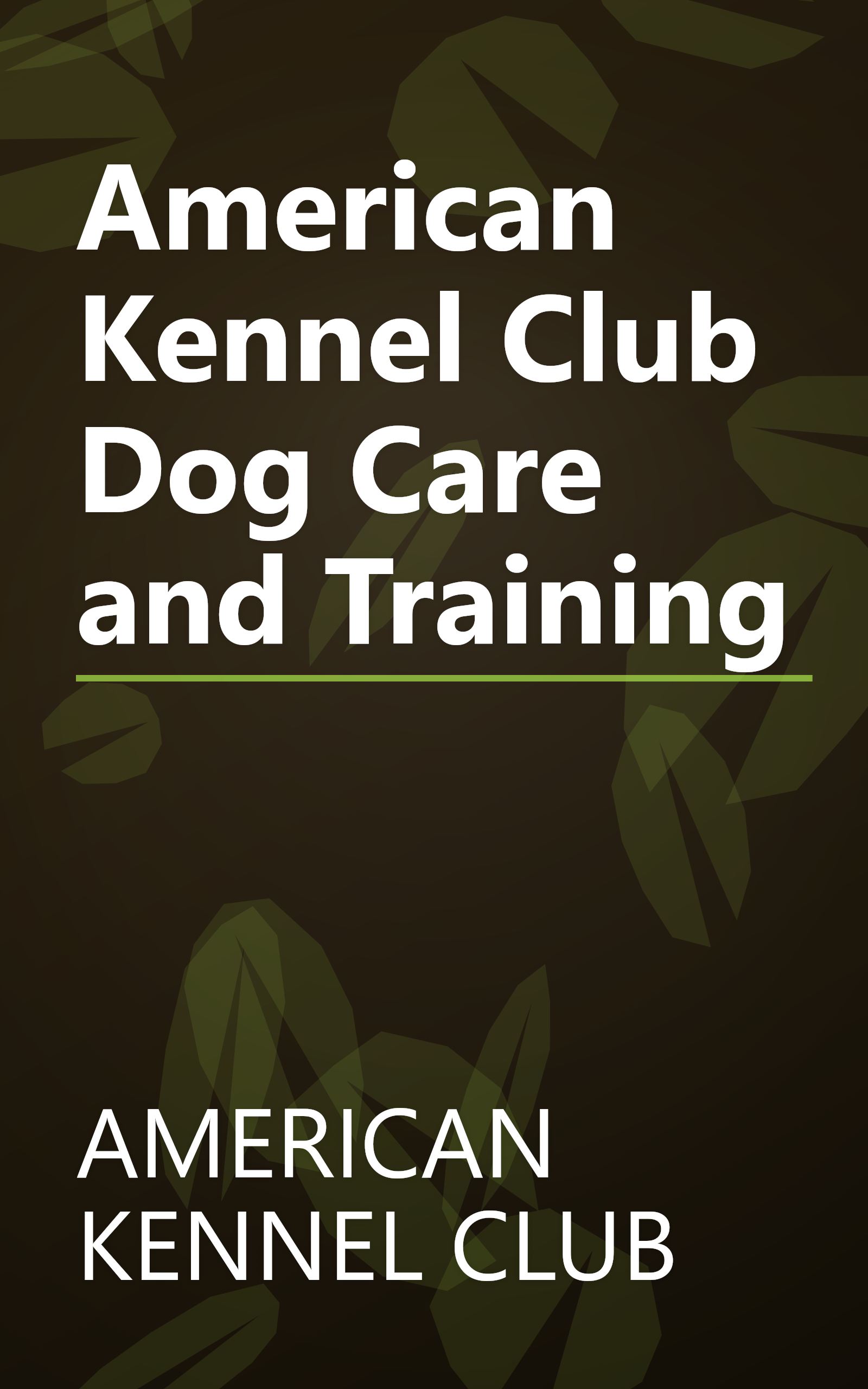 American Kennel Club Dog Care and Training book cover