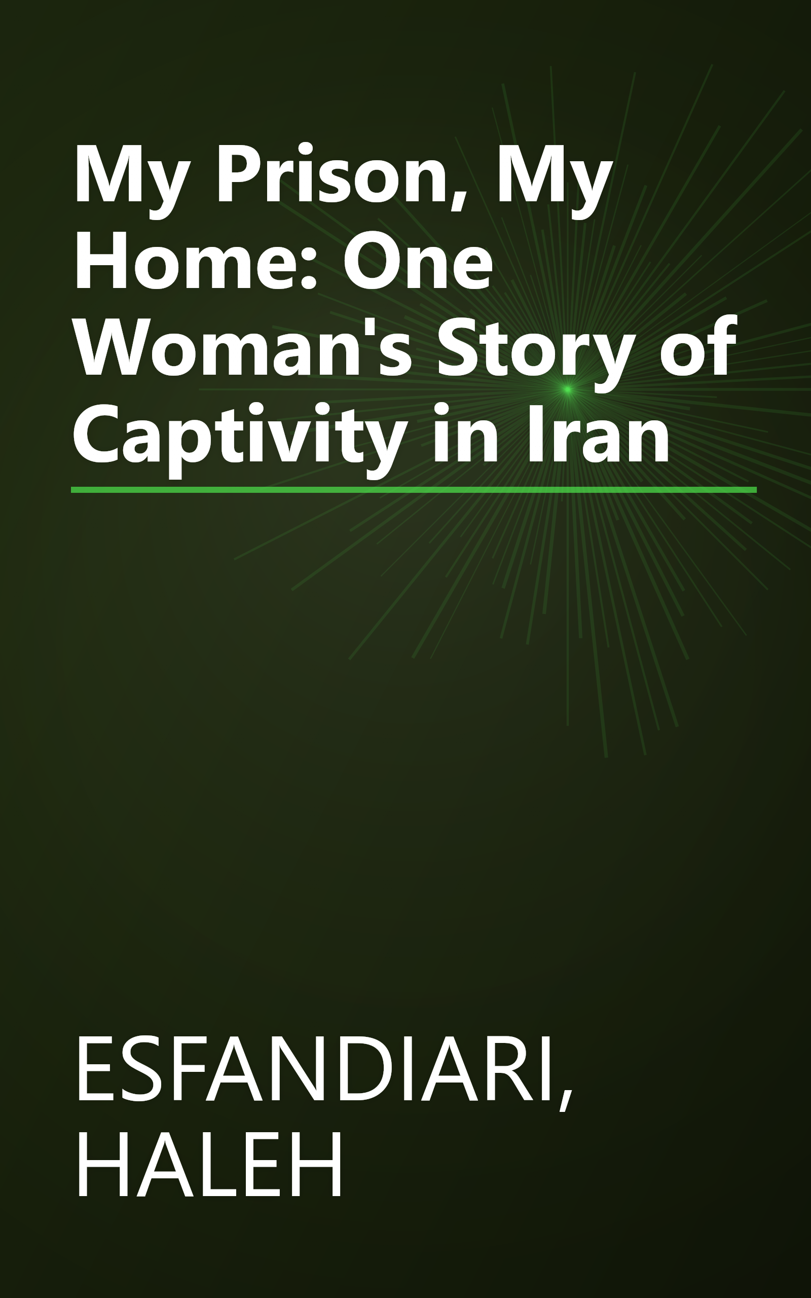 My Prison, My Home: One Woman's Story of Captivity in Iran book cover