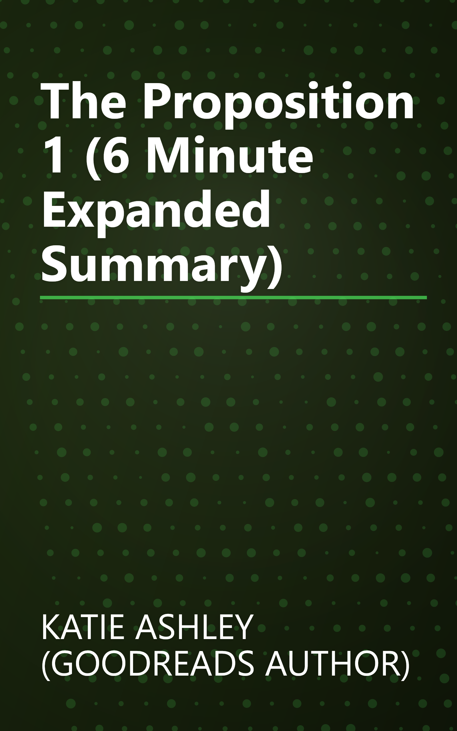 The Proposition 1 (6 Minute   Expanded Summary) book cover