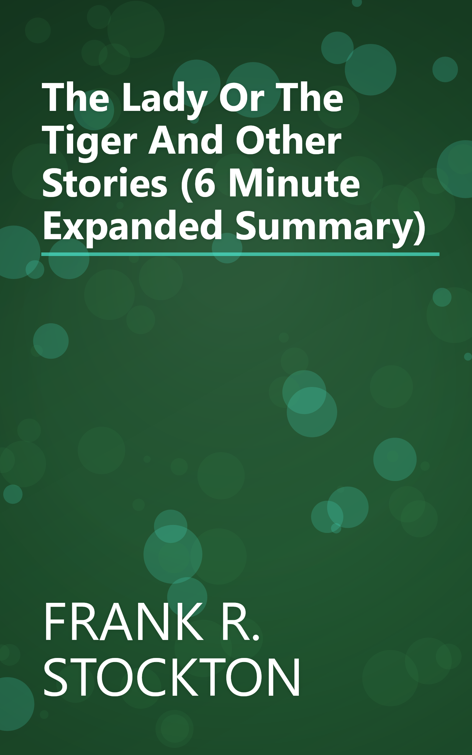 The Lady Or The Tiger And Other Stories (6 Minute   Expanded Summary) book cover