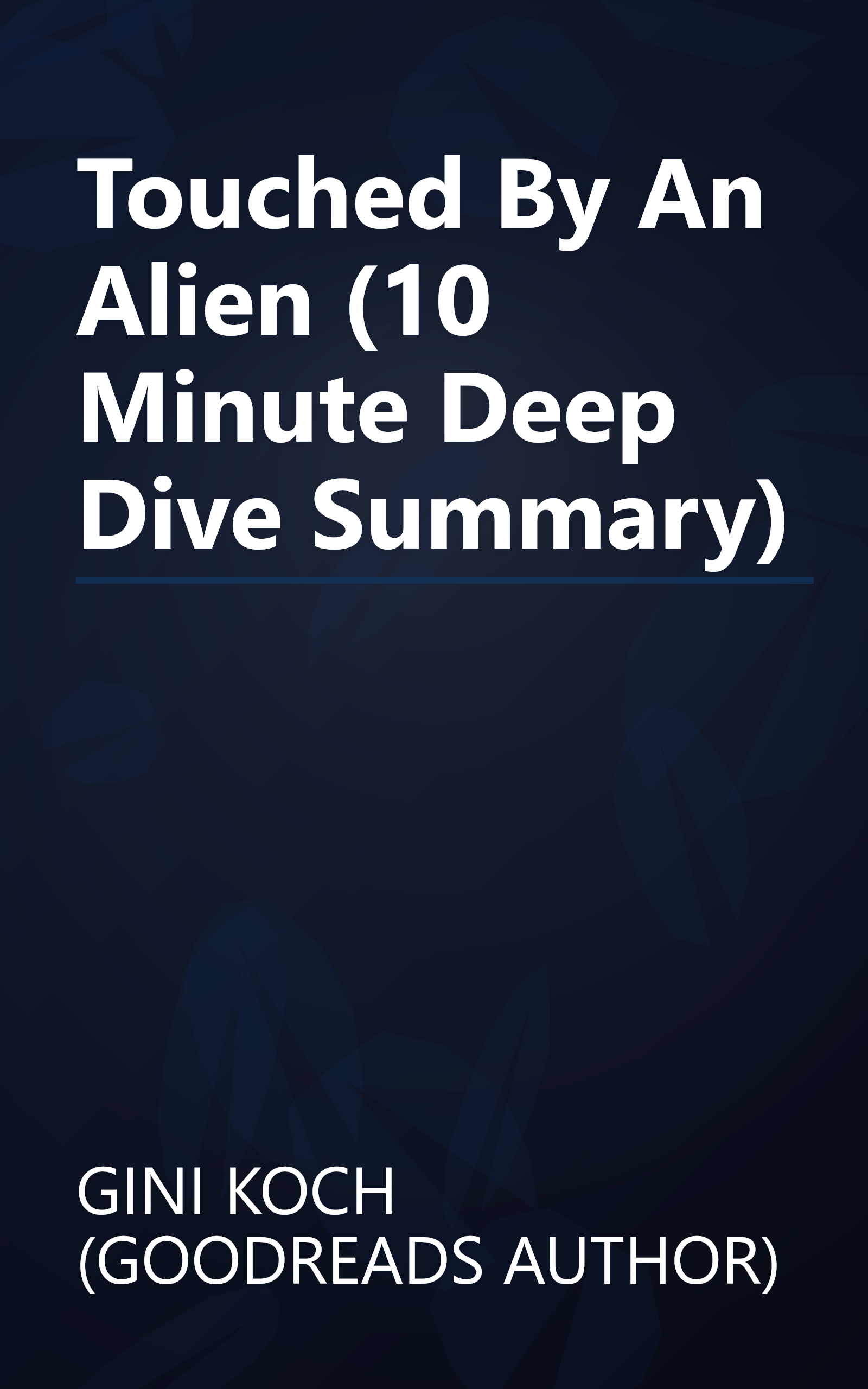 Touched By An Alien (10 Minute   Deep Dive Summary) book cover