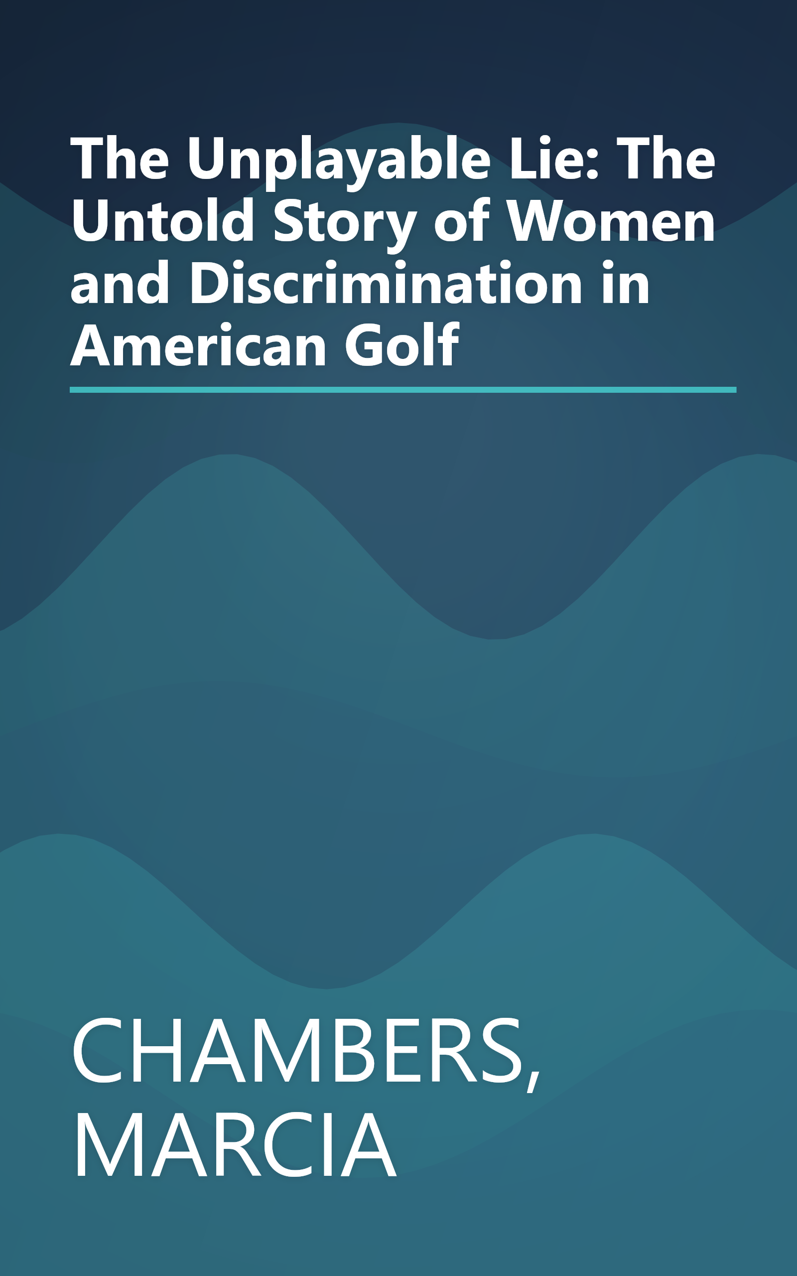 The Unplayable Lie: The Untold Story of Women and Discrimination in American Golf book cover